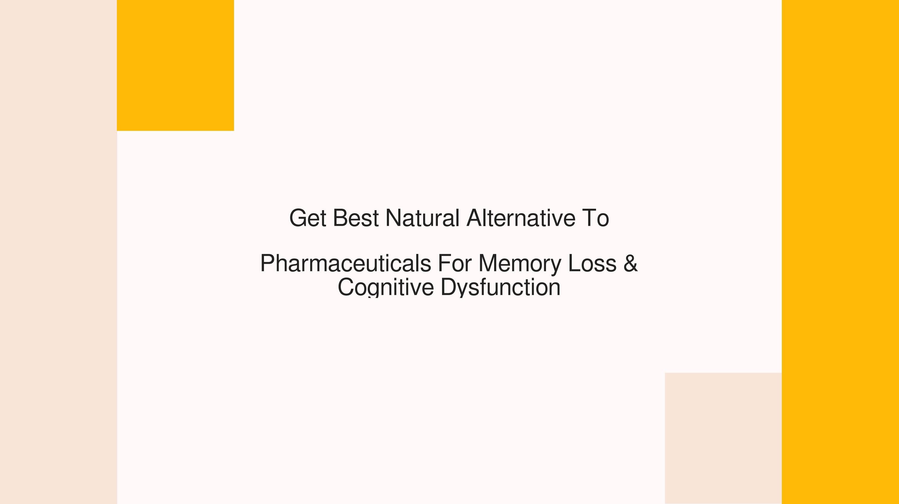 Get The Best Natural Alternative To Pharmaceuticals For Memory Loss ...