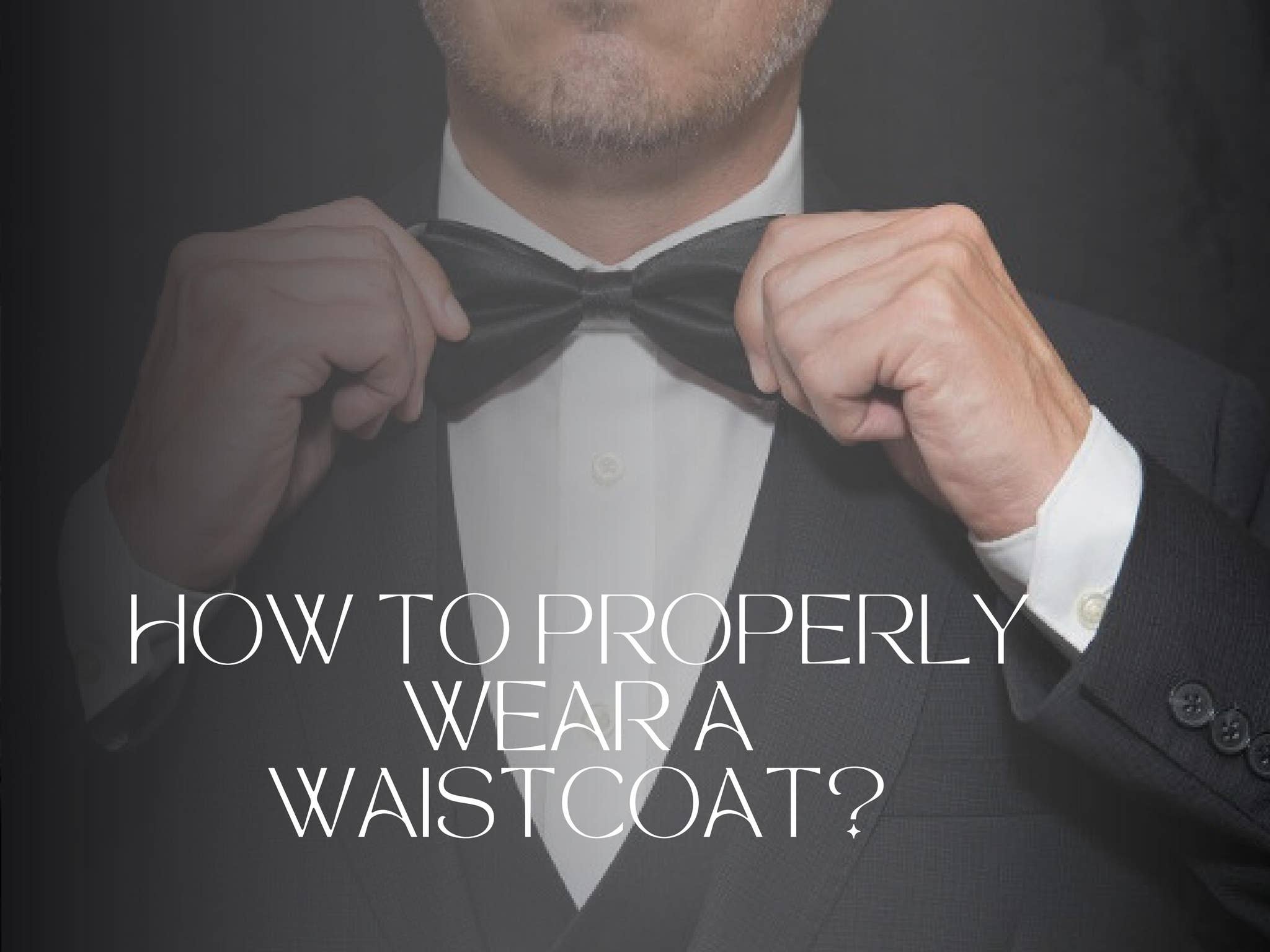 HOW TO PROPERLY WEAR A WAISTCOAT? by Amarin Lane - Issuu