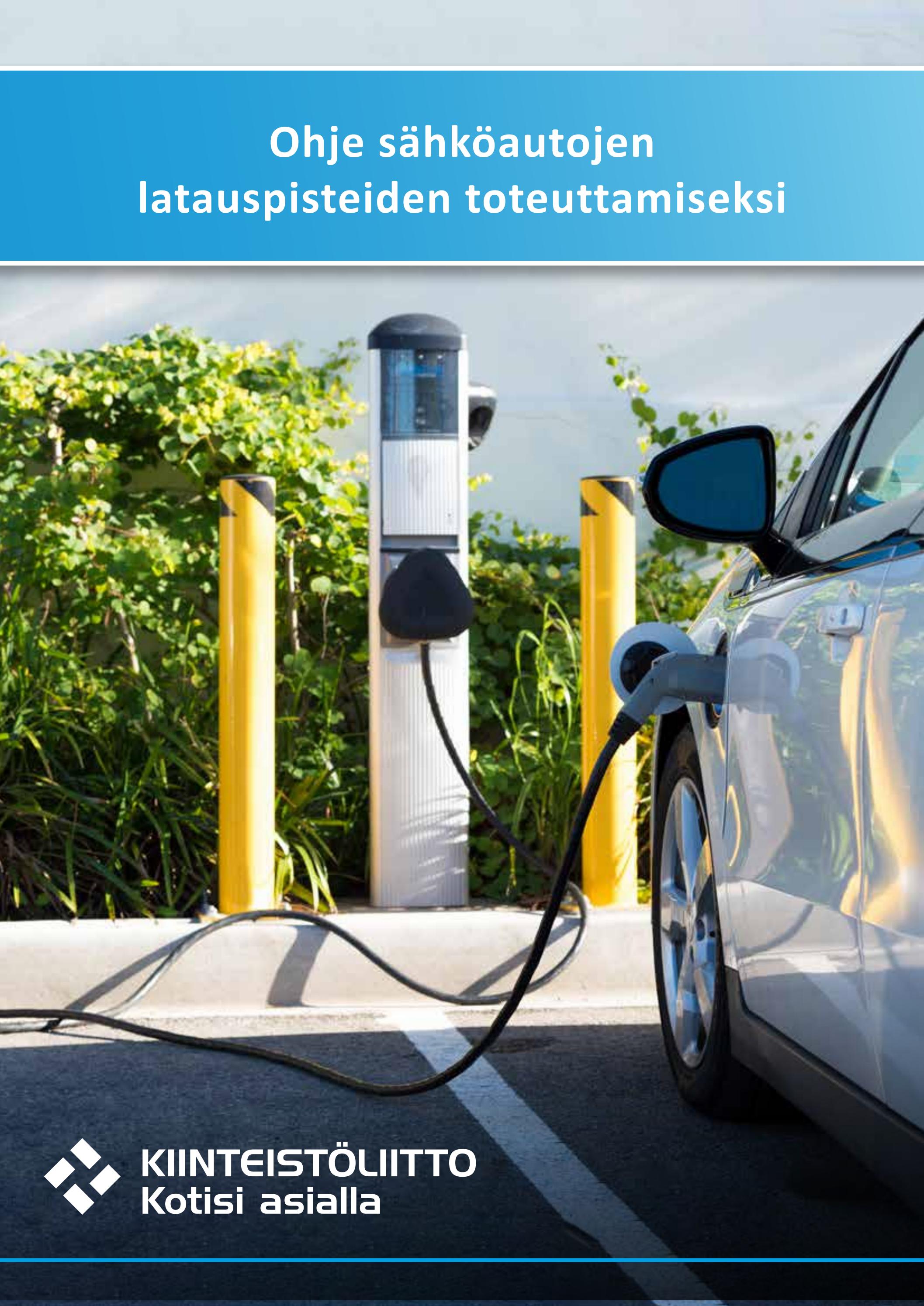Ohje sähköautojen latauspisteiden toteuttamiseksi by Kiinteistöliitto ...