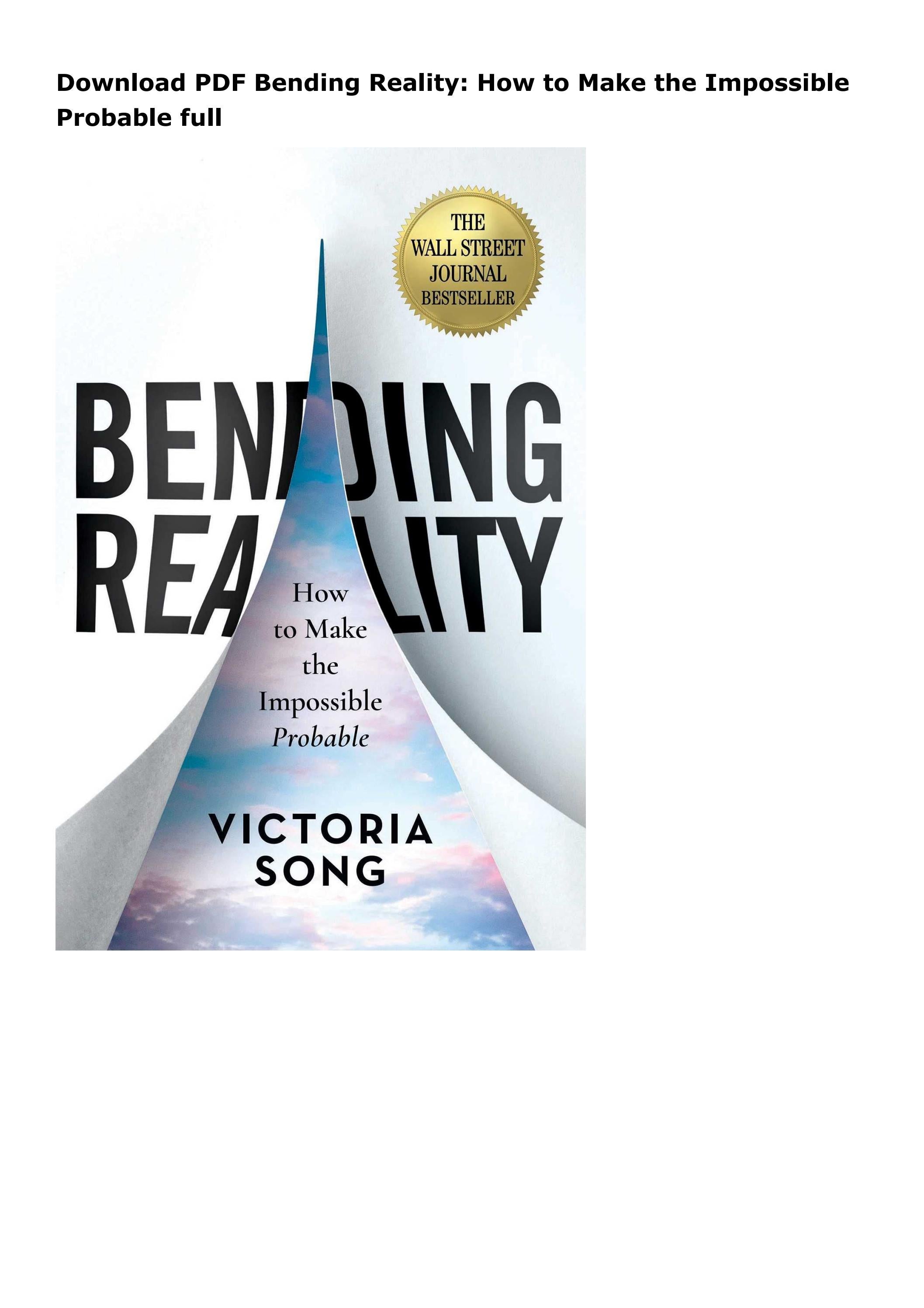 Download PDF Bending Reality: How to Make the Impossible Probable full ...