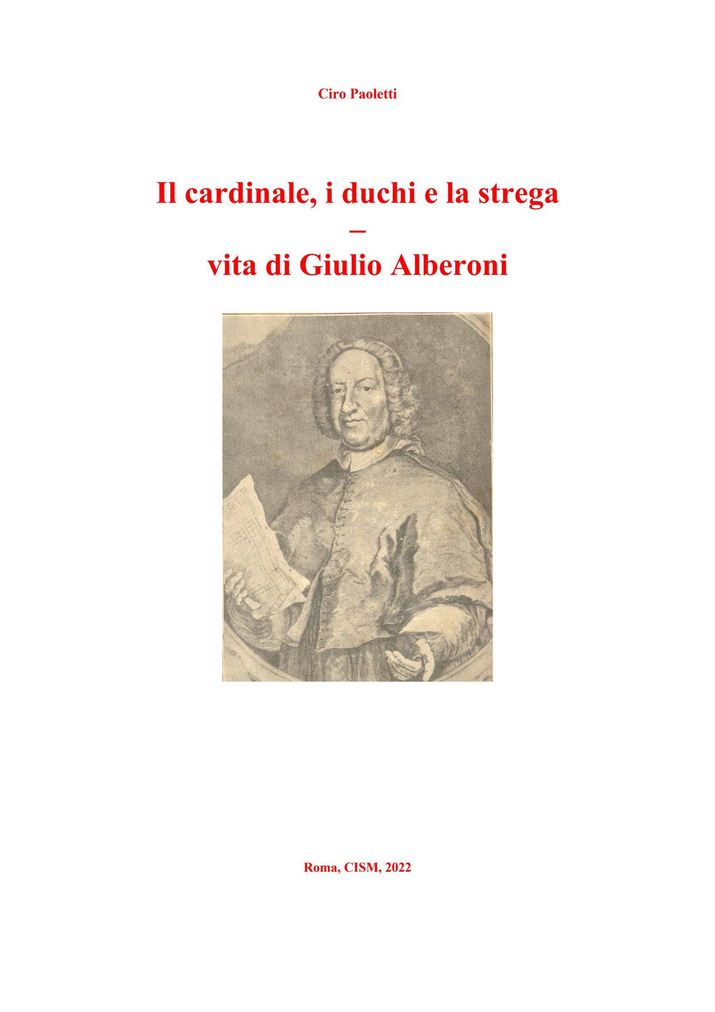 VITA DI GIULIO ALBERONI, IL CARDINALE I DUCHI E LA STREGA by Biblioteca ...