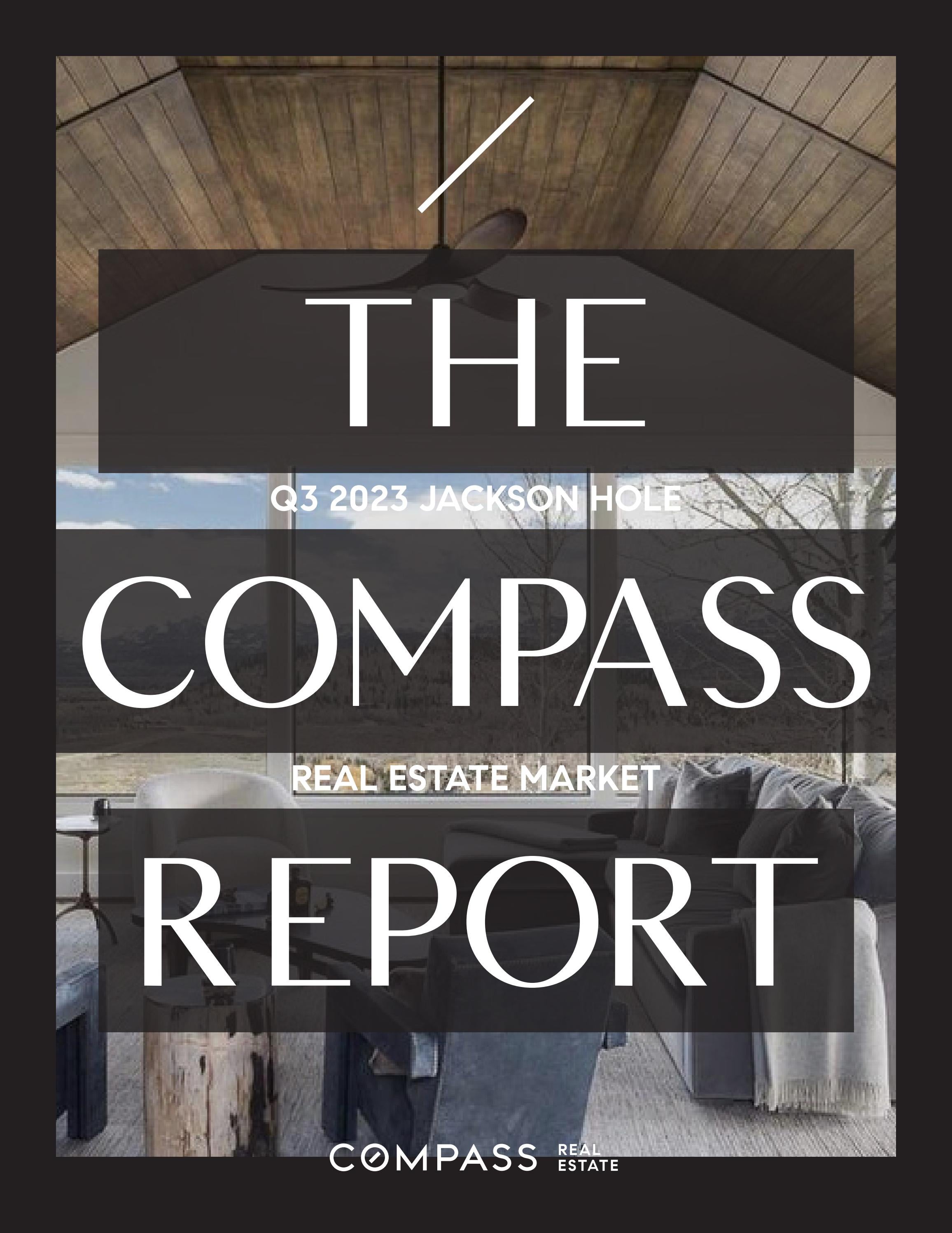 Q3 2023 Jackson Hole Market Report by Compass Real Estate - Issuu