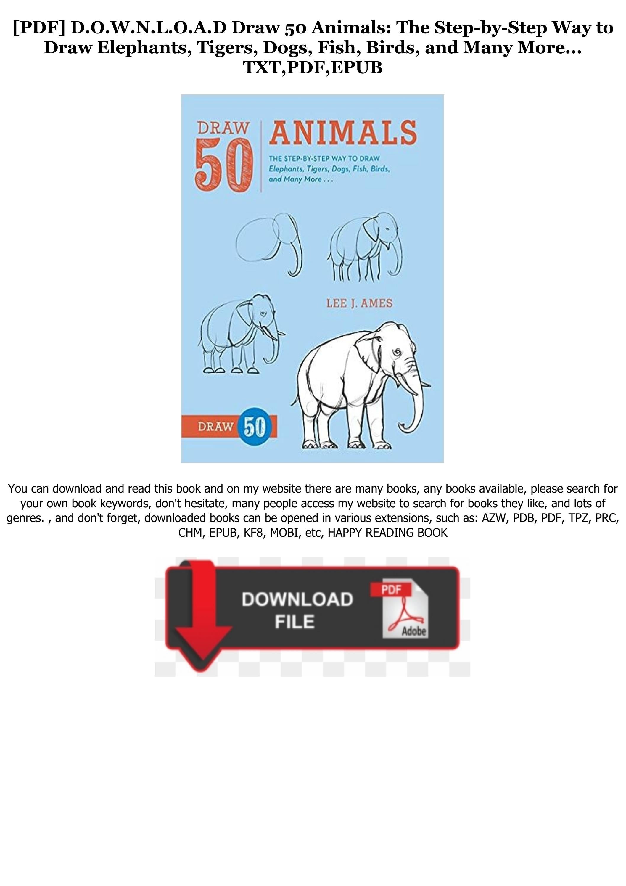 Read !Book Draw 50 Animals: The Step-by-Step Way to Draw Elephants ...