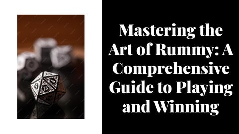 Mastering the Art of Rummy: A Comprehensive Guide to Playing and ...