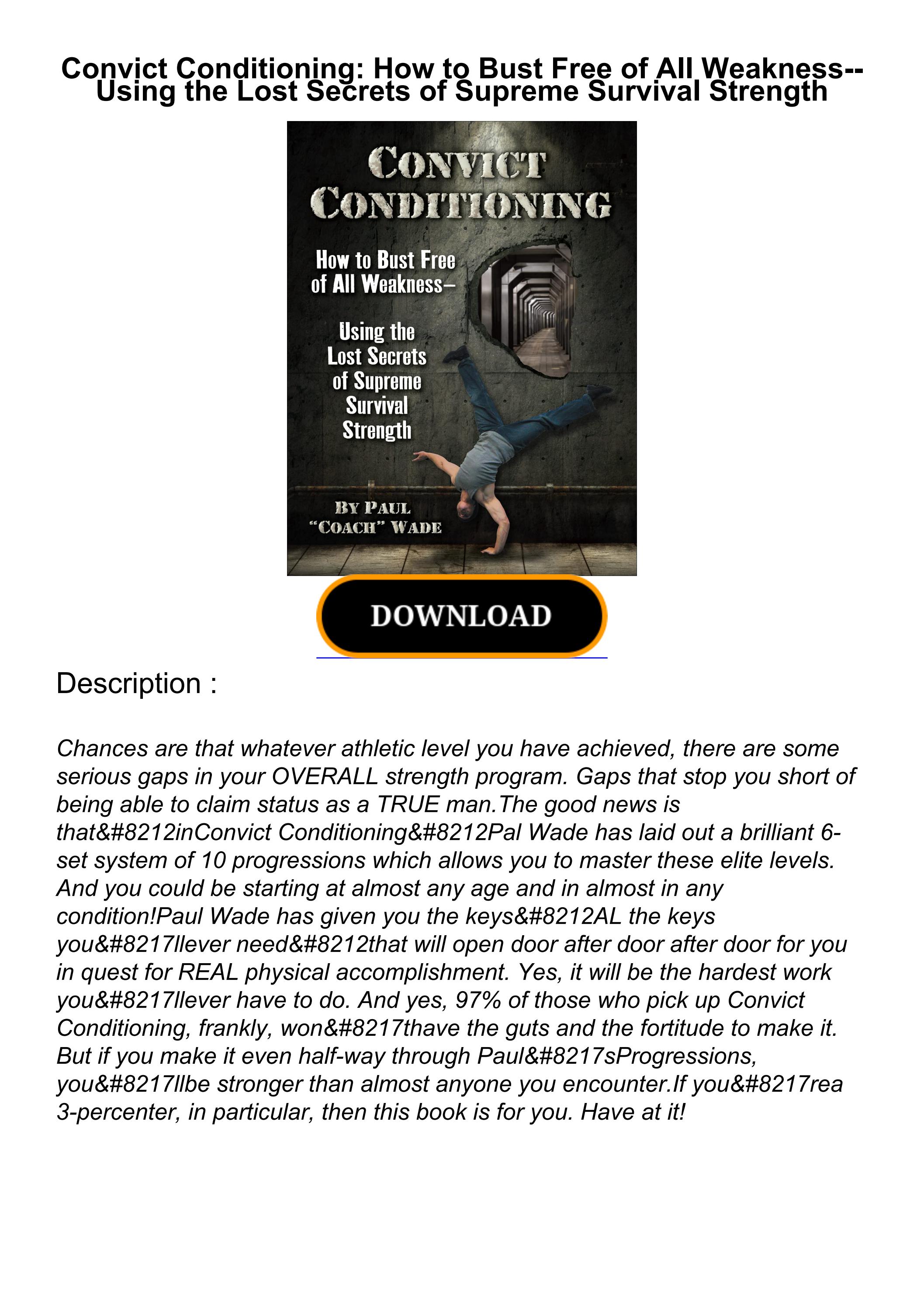 PDF/READ Convict Conditioning: How to Bust Free of All Weakness--Using ...