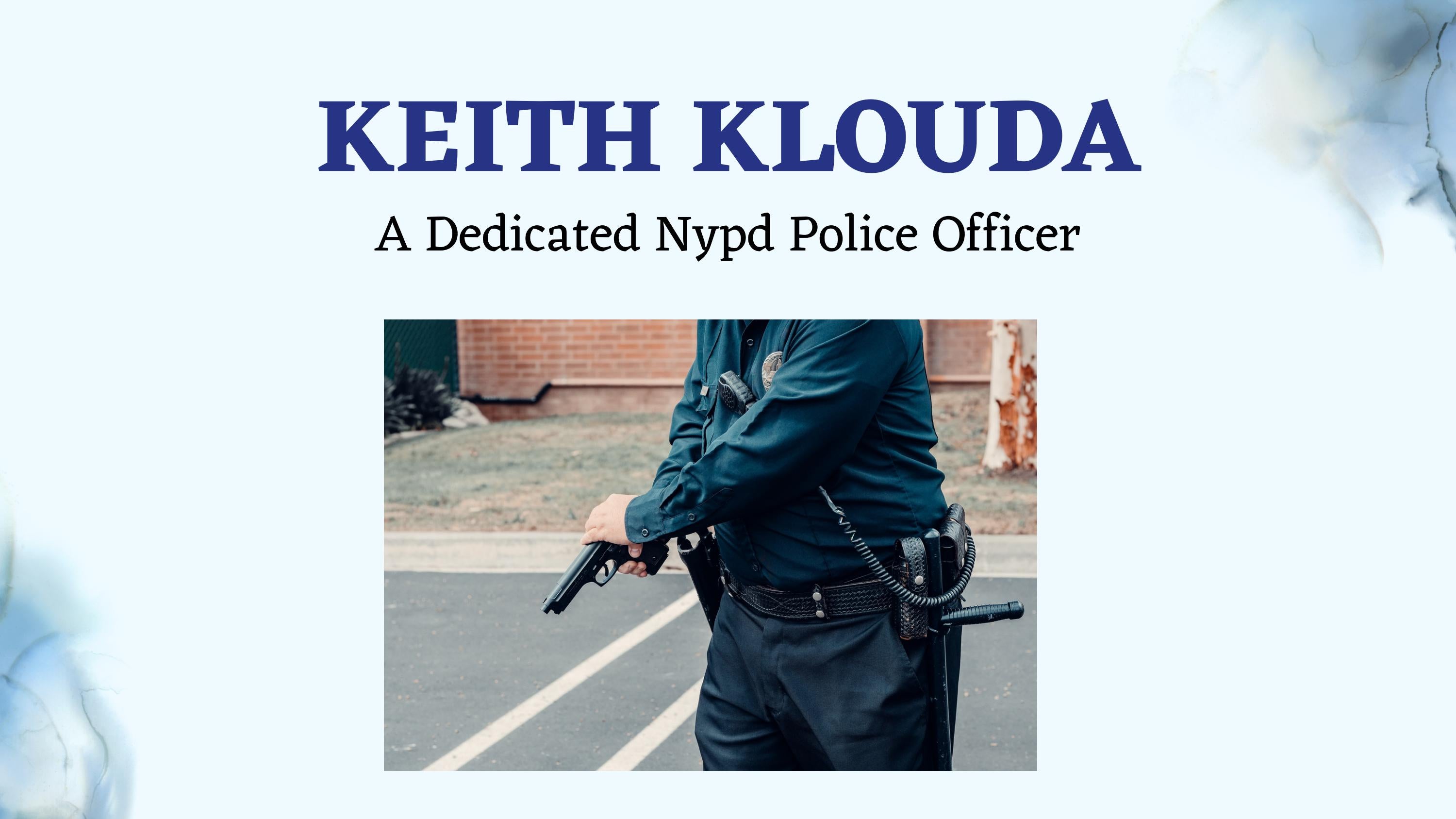 Keith Klouda - A Dedicated Nypd Police Officer by Keith Klouda - Issuu