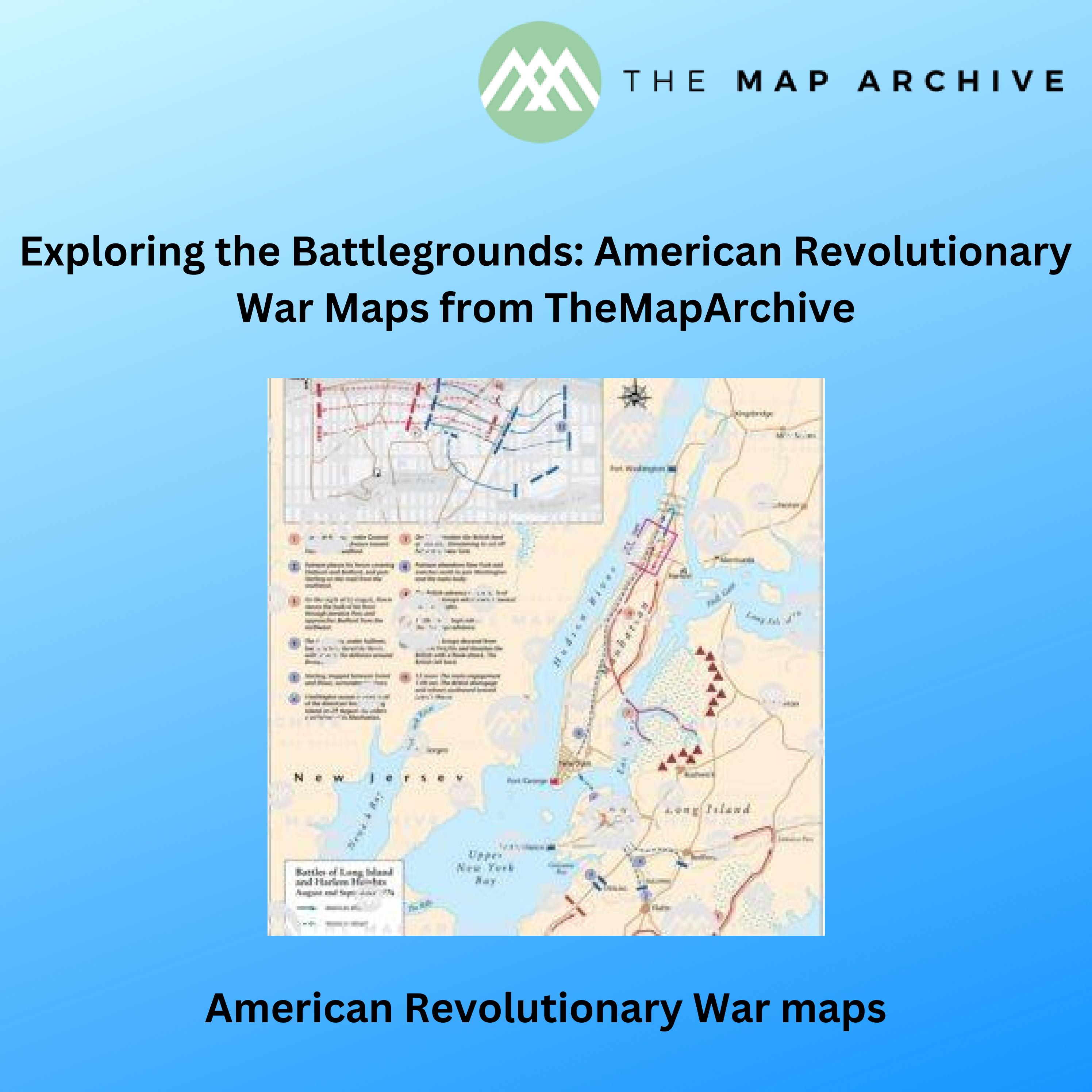 Exploring the Battlegrounds: American Revolutionary War Maps from ...
