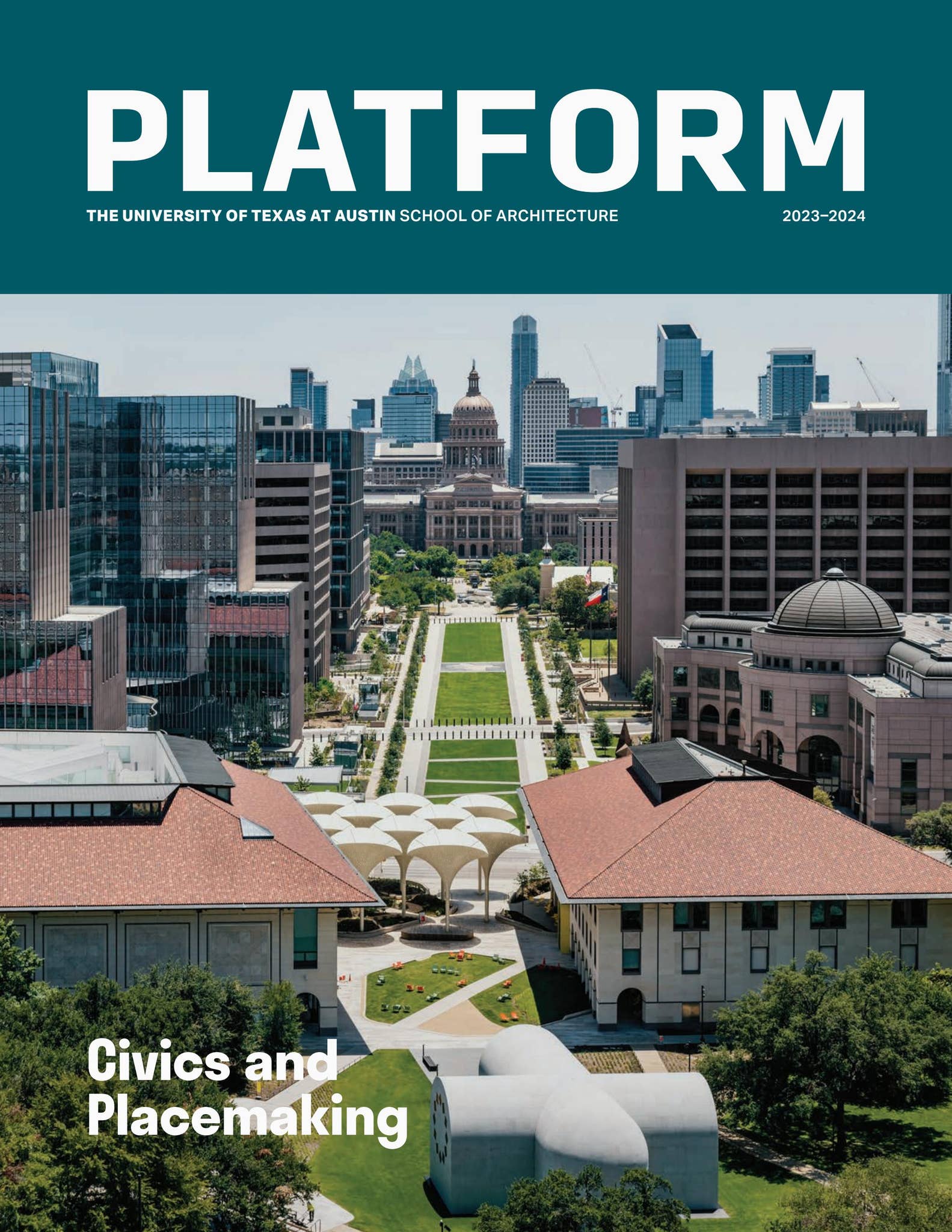 Platform 2023-2024: Civics and Placemaking by UT School of Architecture - Issuu