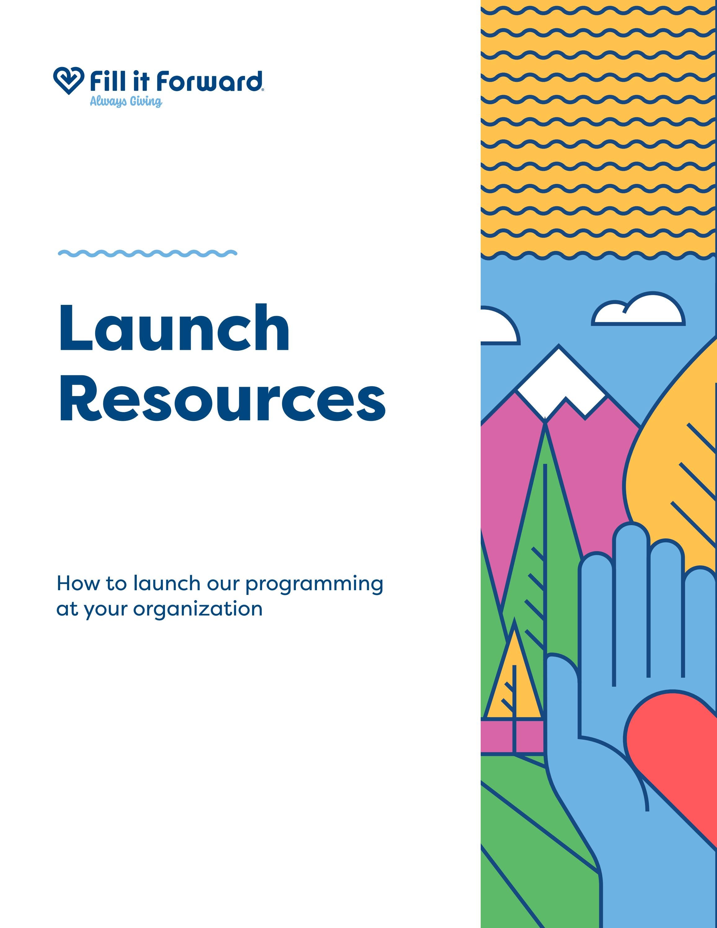 Launch Resources by Fill it Forward - Issuu