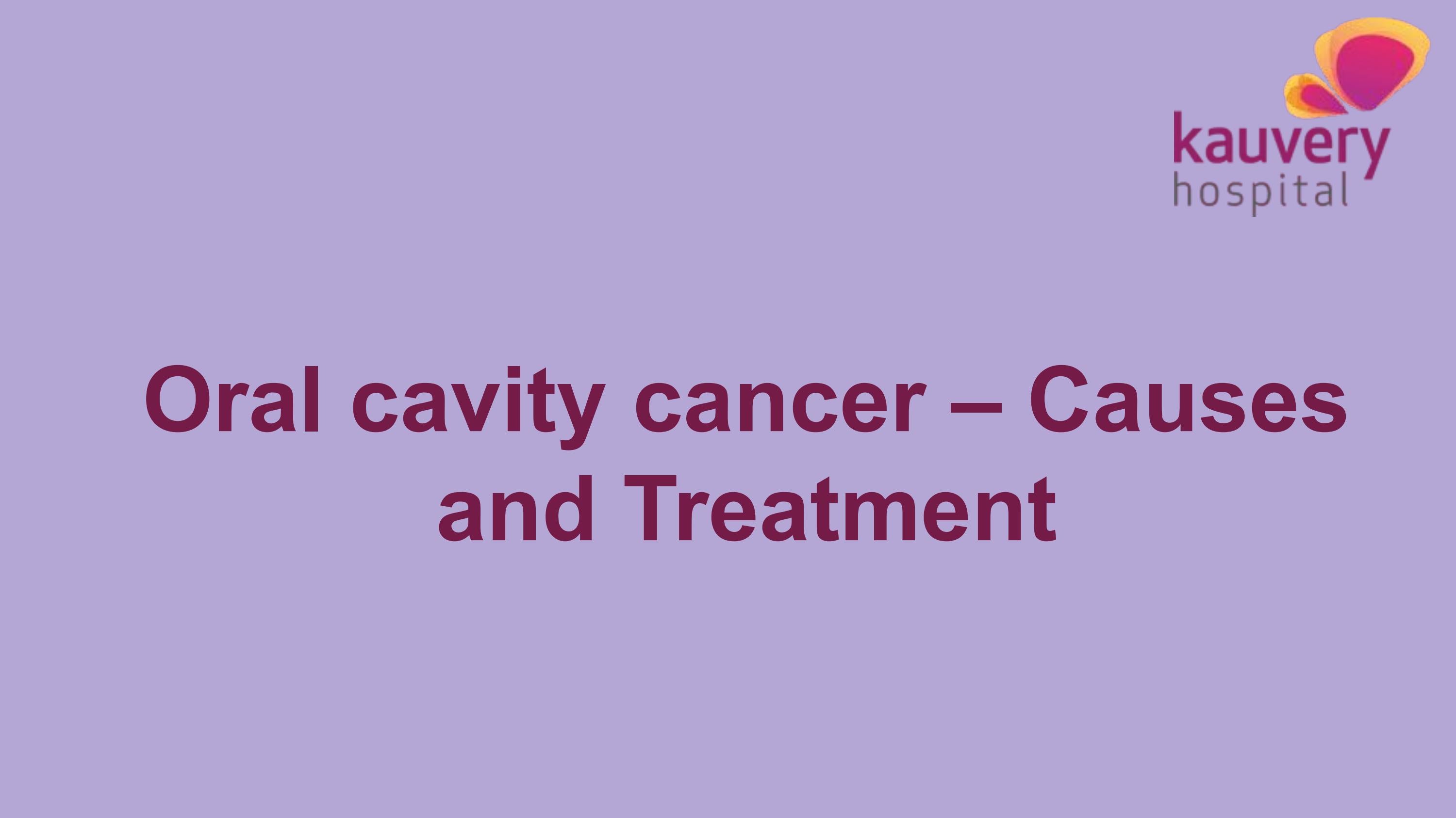 Oral cavity cancer – Causes and Treatment by LocalBizArticles - Issuu