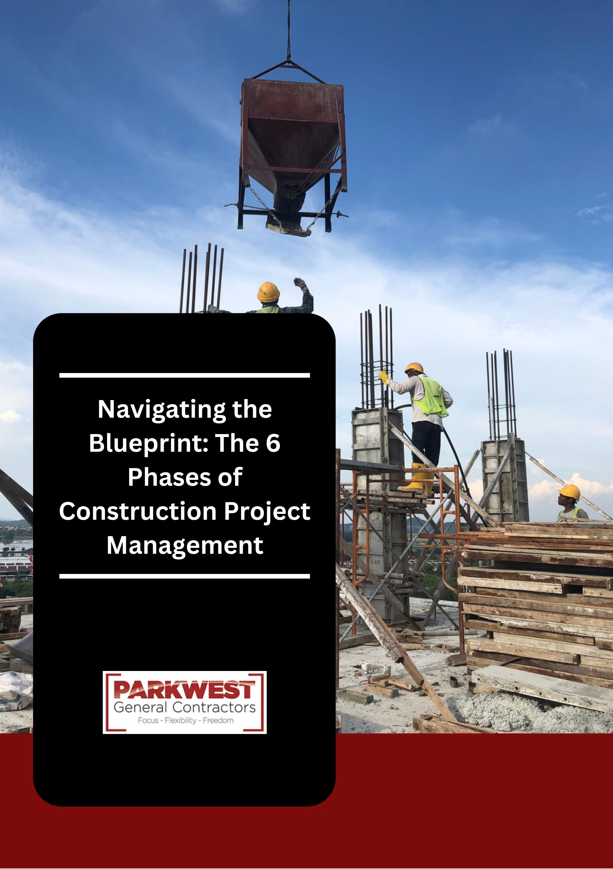 The 6 Phases of Construction Project Management by parkwestgc - Issuu