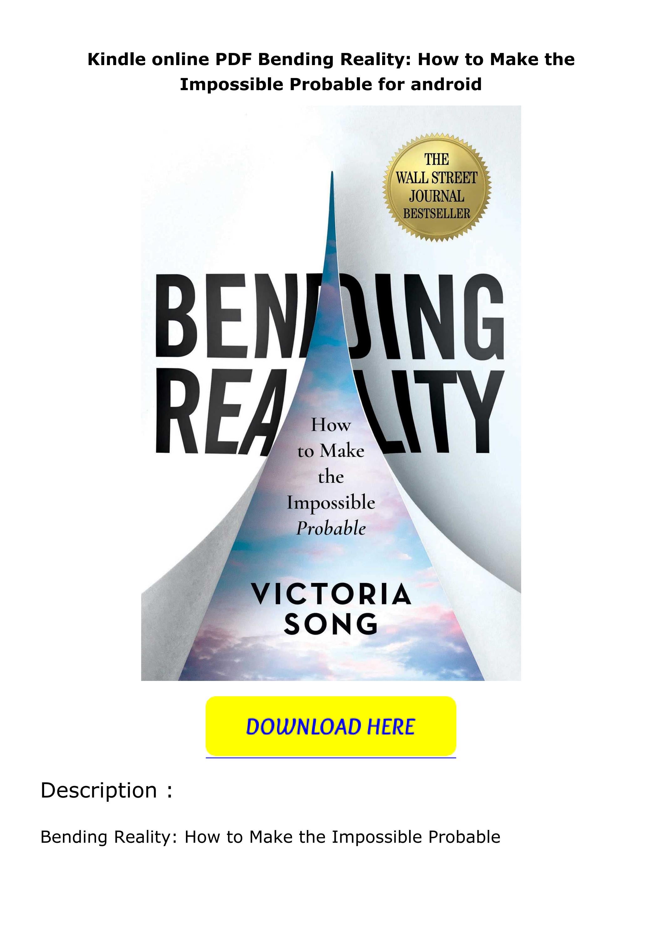 Kindle online PDF Bending Reality: How to Make the Impossible Probable ...