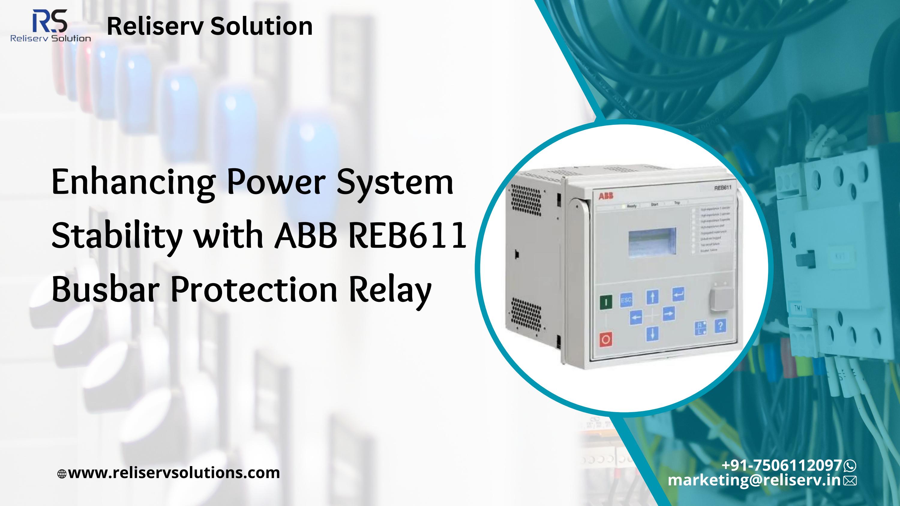 Enhancing Power System Stability with ABB REB611 Busbar Protection ...