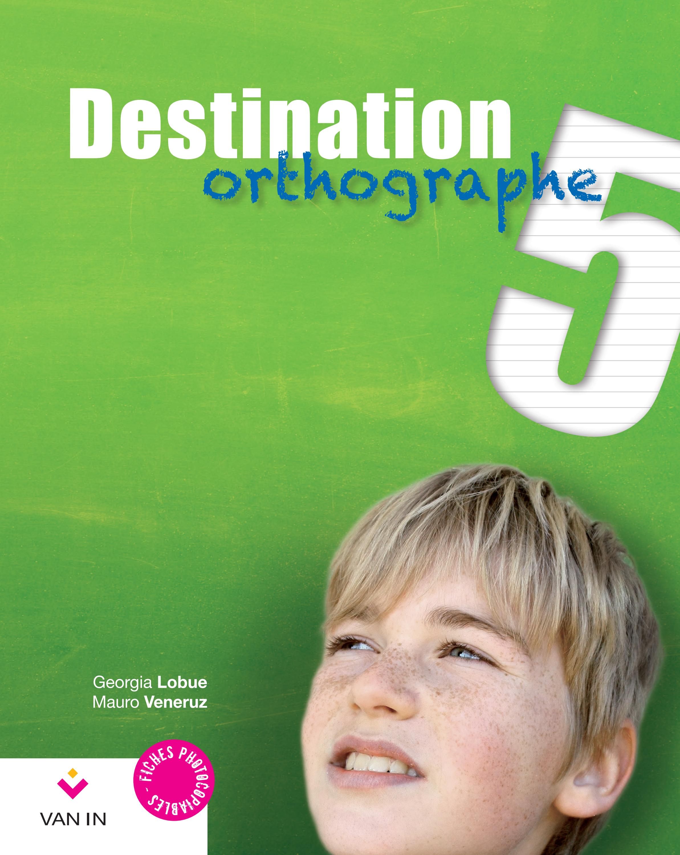 Destination Orthographe - 5 - extrait by Van In Fondamental - Issuu