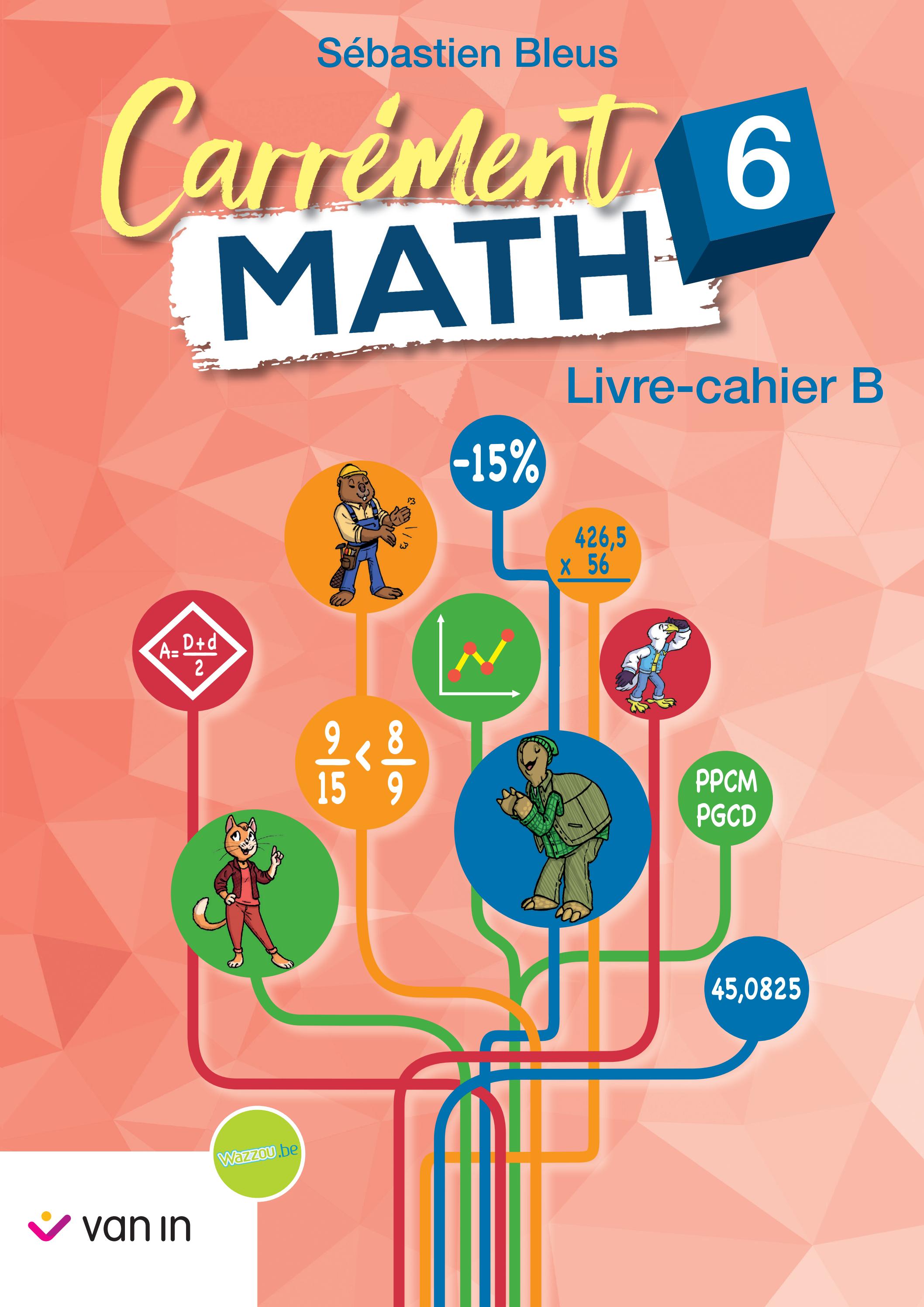Carrément Math - Livre-cahier - 6B - extrait by Van In Fondamental - Issuu