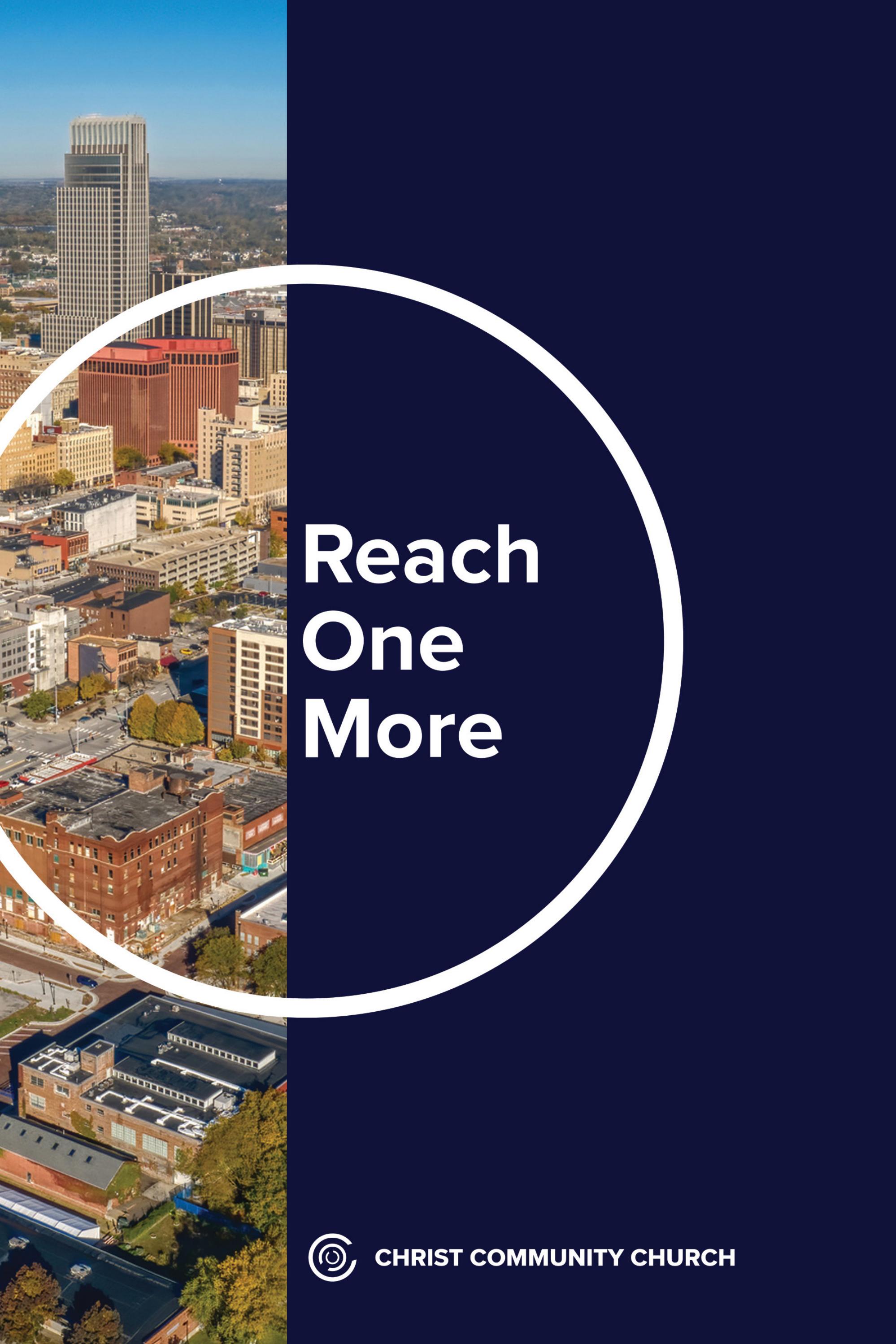 Reach One More Initiative Series Booklet by Christ Community Church - Issuu