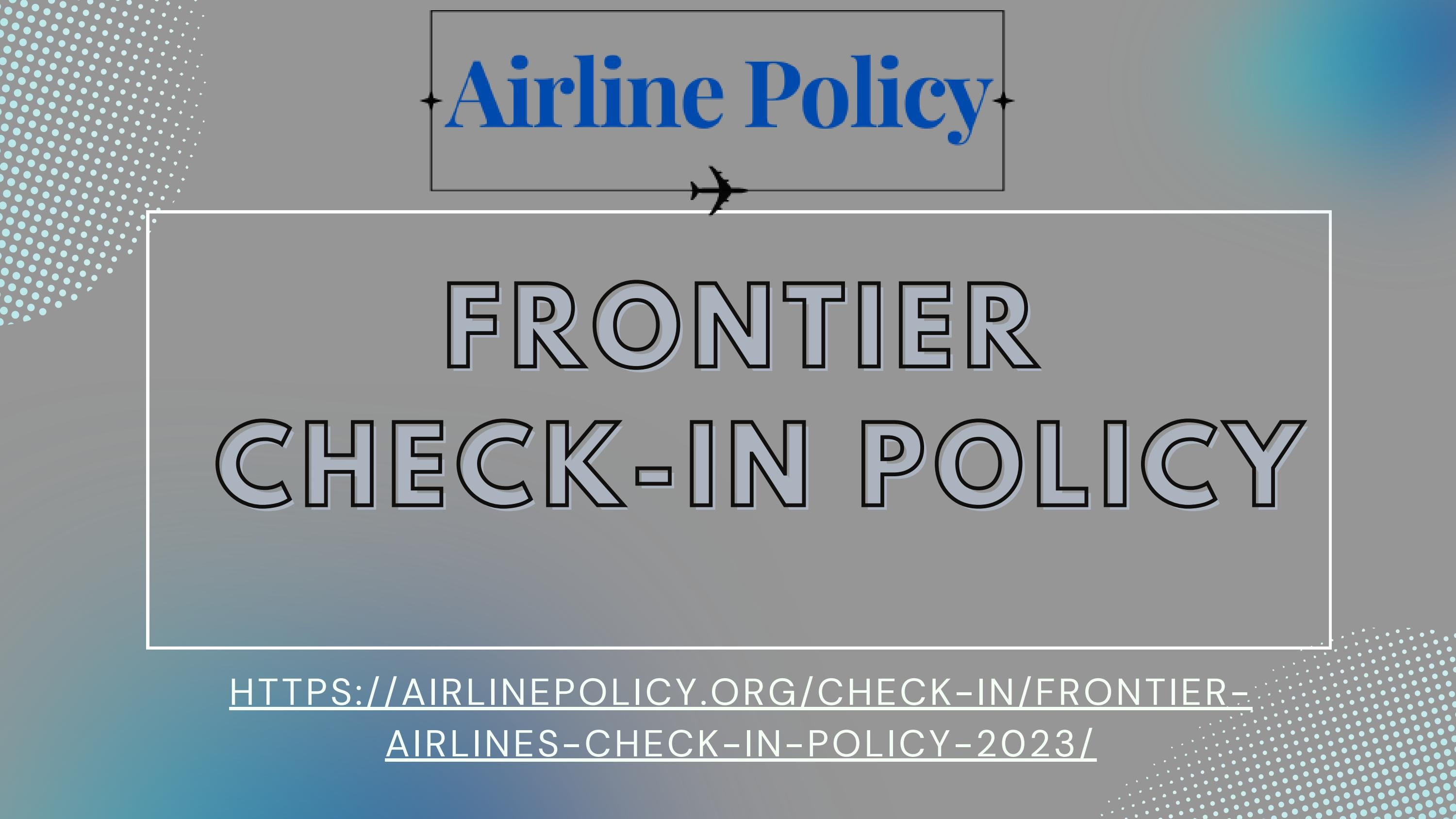 Frontier Airlines Check - in Policy by Airlinepolicy - Issuu