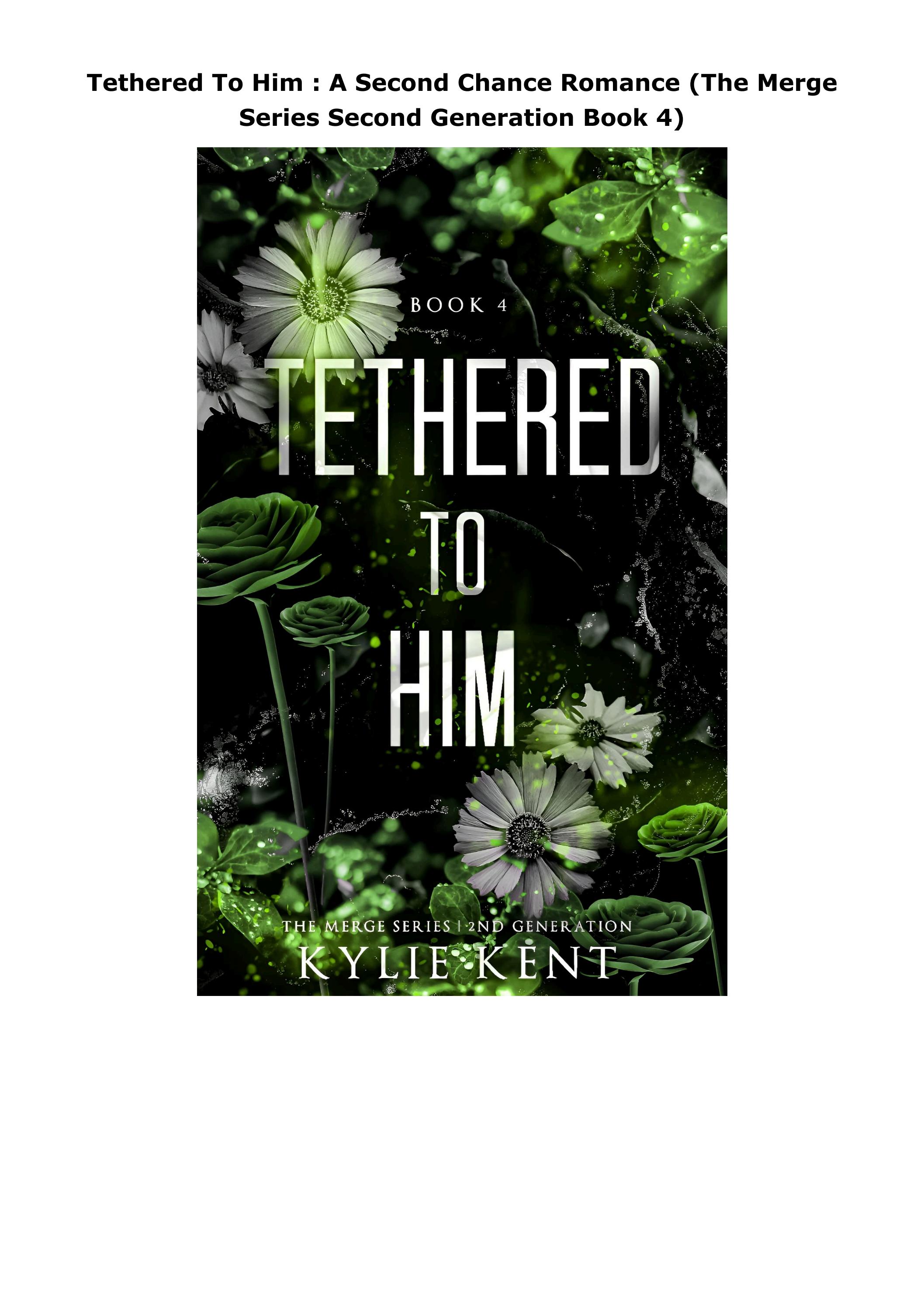 [READ DOWNLOAD] Tethered To Him : A Second Chance Romance (The Merge ...