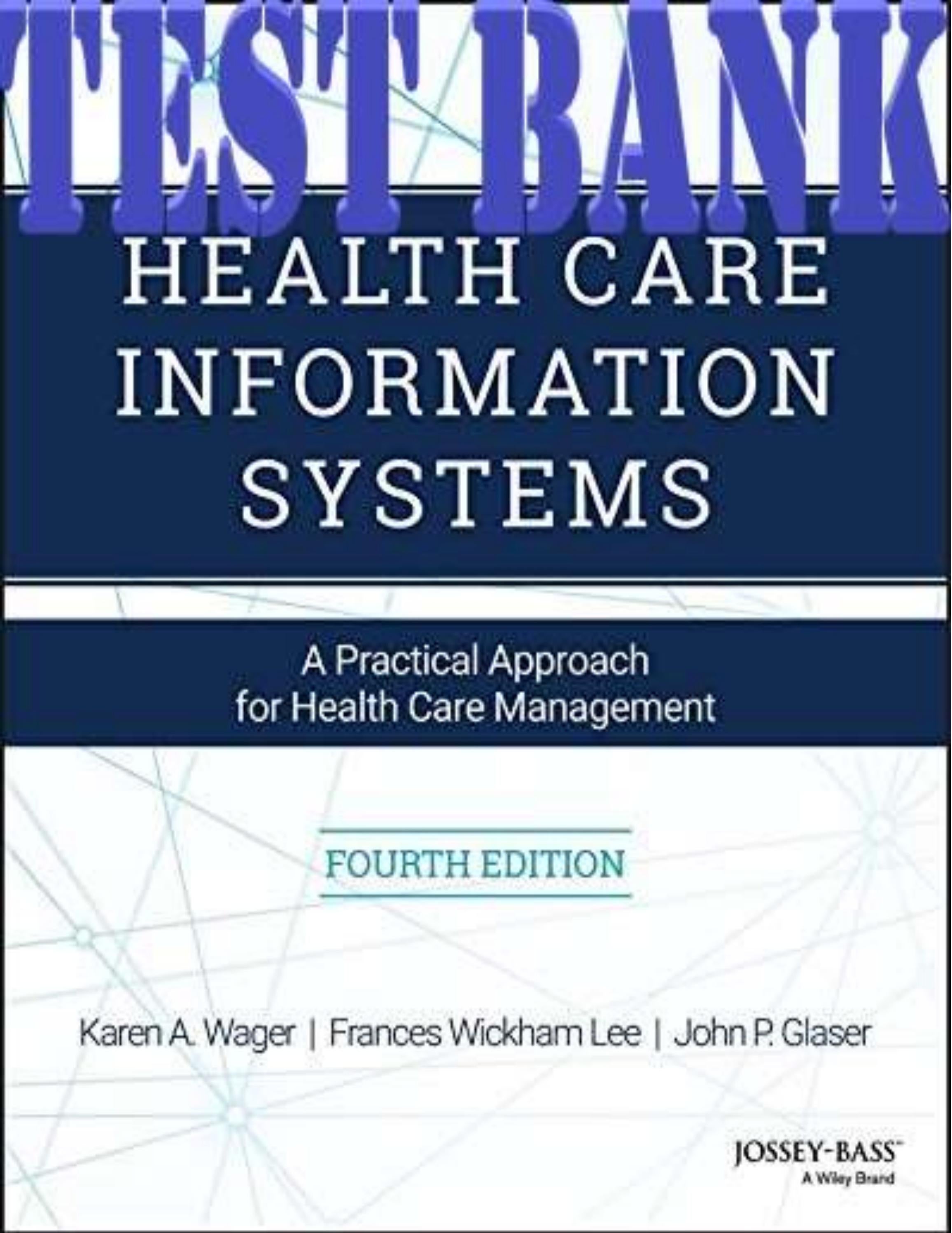 TEST BANK for Health Care Information Systems: A Practical Approach for ...