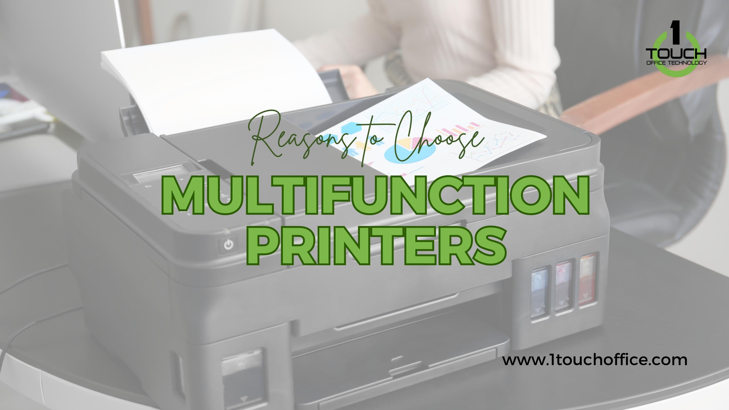 Reasons to Choose Multifunction Printers - 1 Touch Office by 1Touch ...
