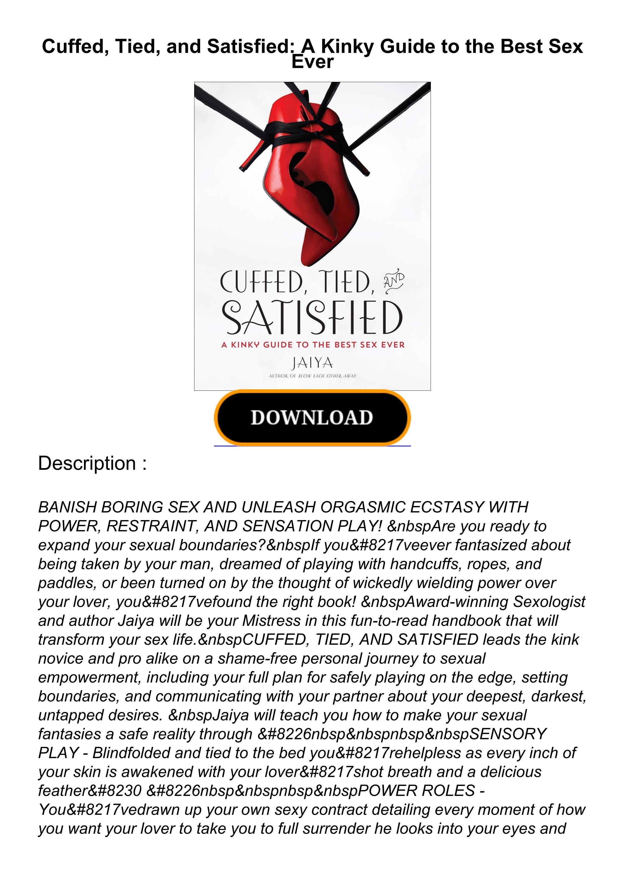[READ DOWNLOAD] Cuffed, Tied, and Satisfied: A Kinky Guide to the Best Sex Ever by ...