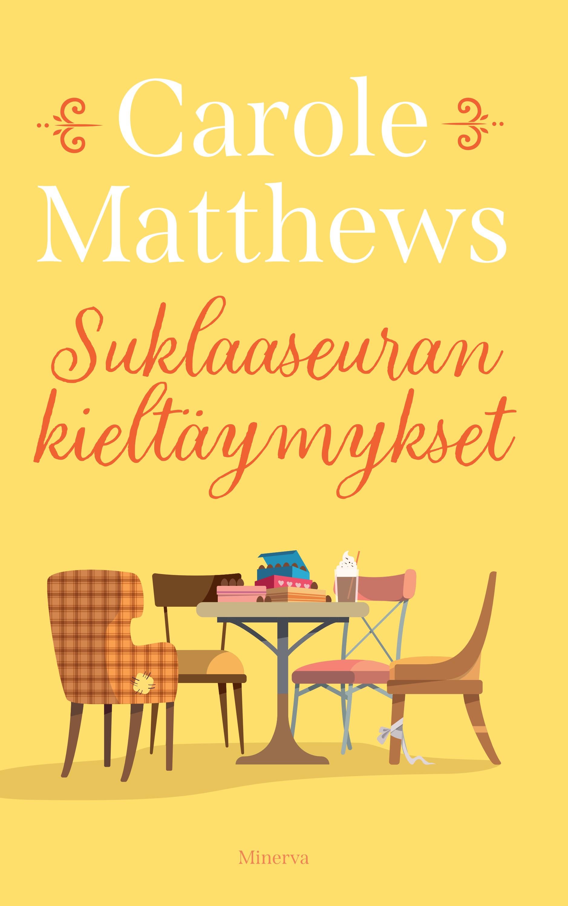 Matthews, Carole: Suklaaseuran kieltäymykset (Minerva) by Kirja.fi - Issuu