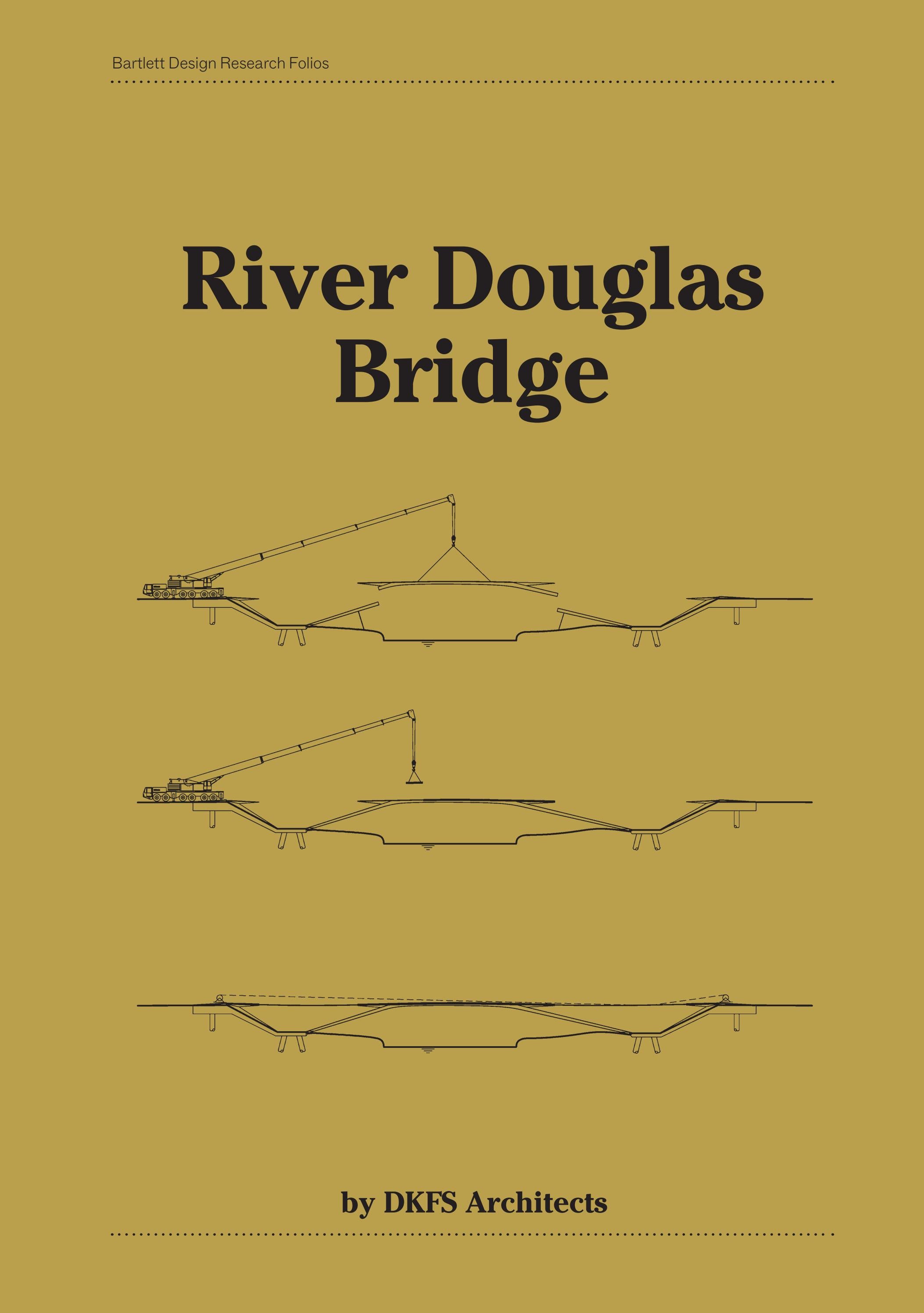 River Douglas Bridge by DKFS Architects by The Bartlett School of ...