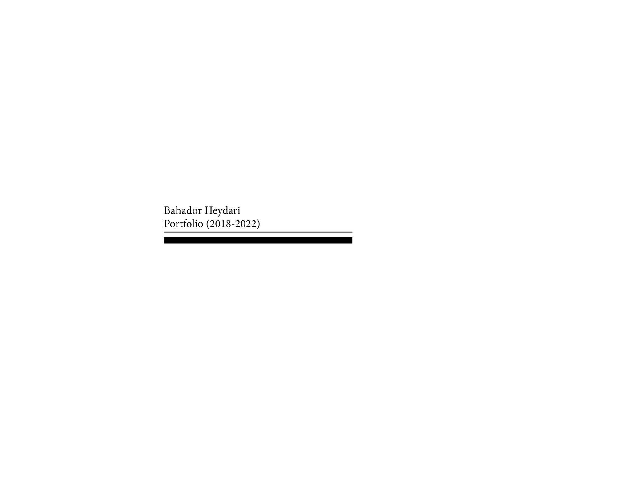 Bahador Heydari Murchekhorti_Portfolio 2018-2022 by Bahador Heydari - Issuu