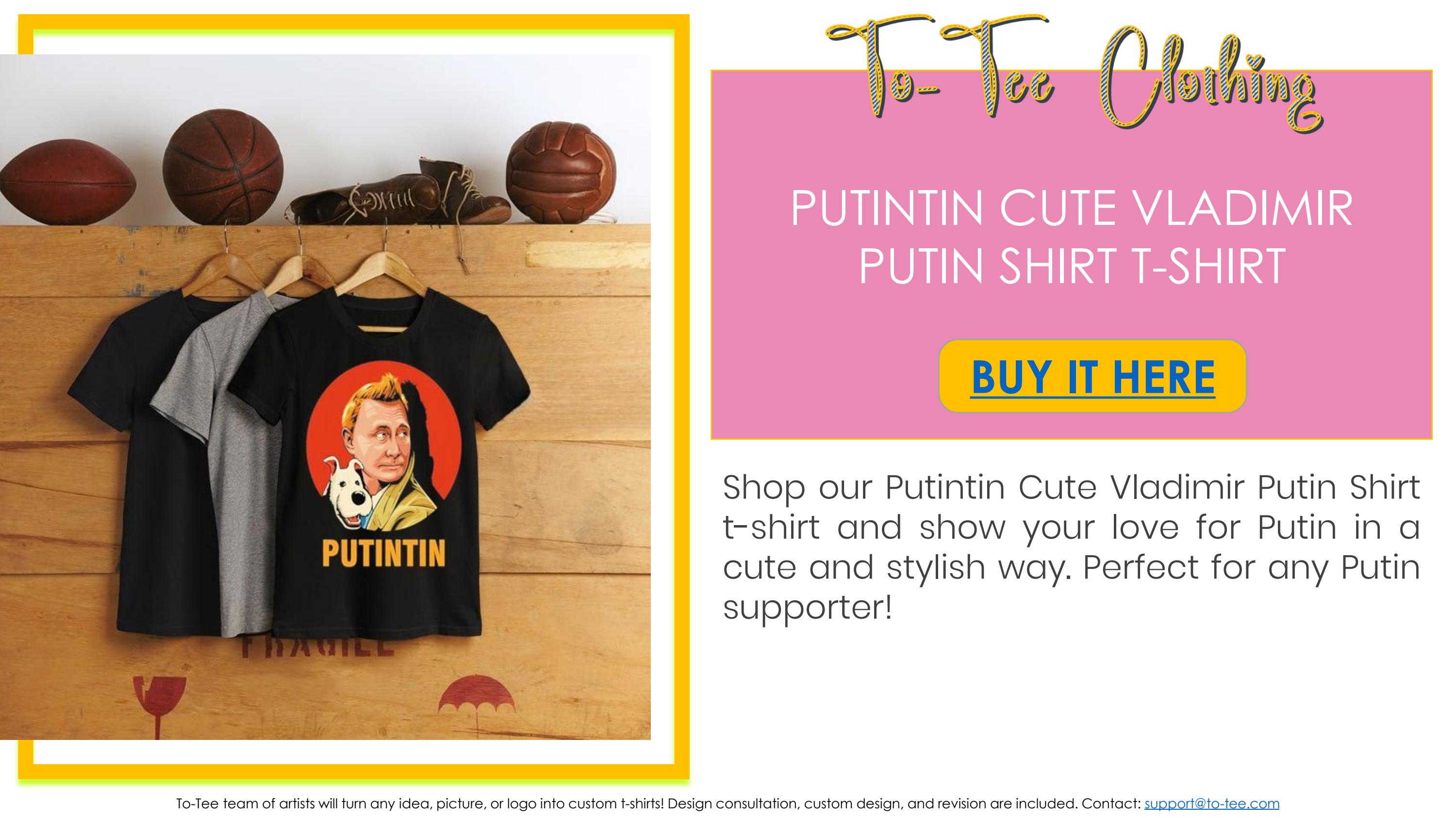 Putintin Cute Vladimir Putin Shirt t-shirt by hazleywiley - Issuu