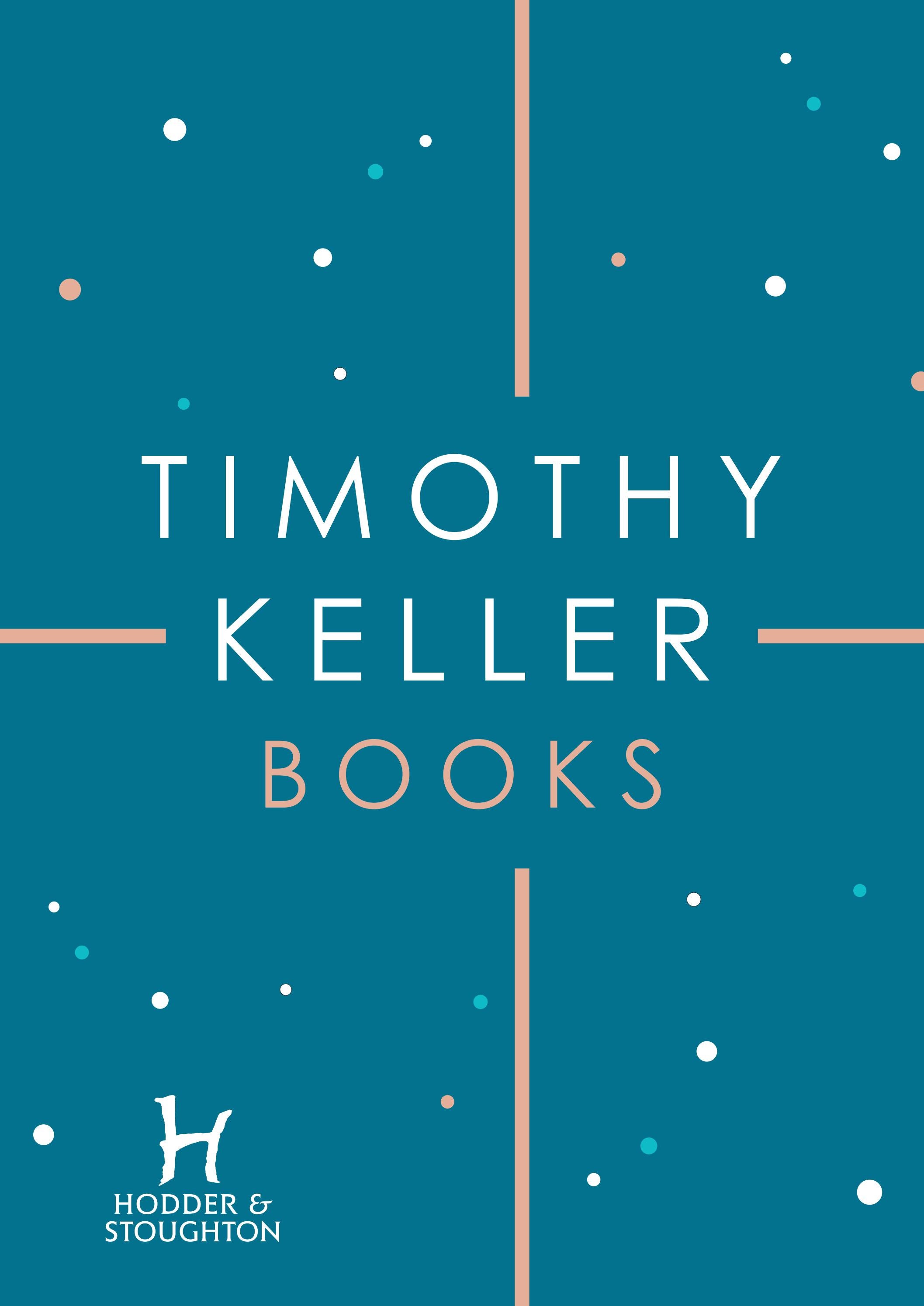Timothy Keller Books by Hodder Faith - Issuu