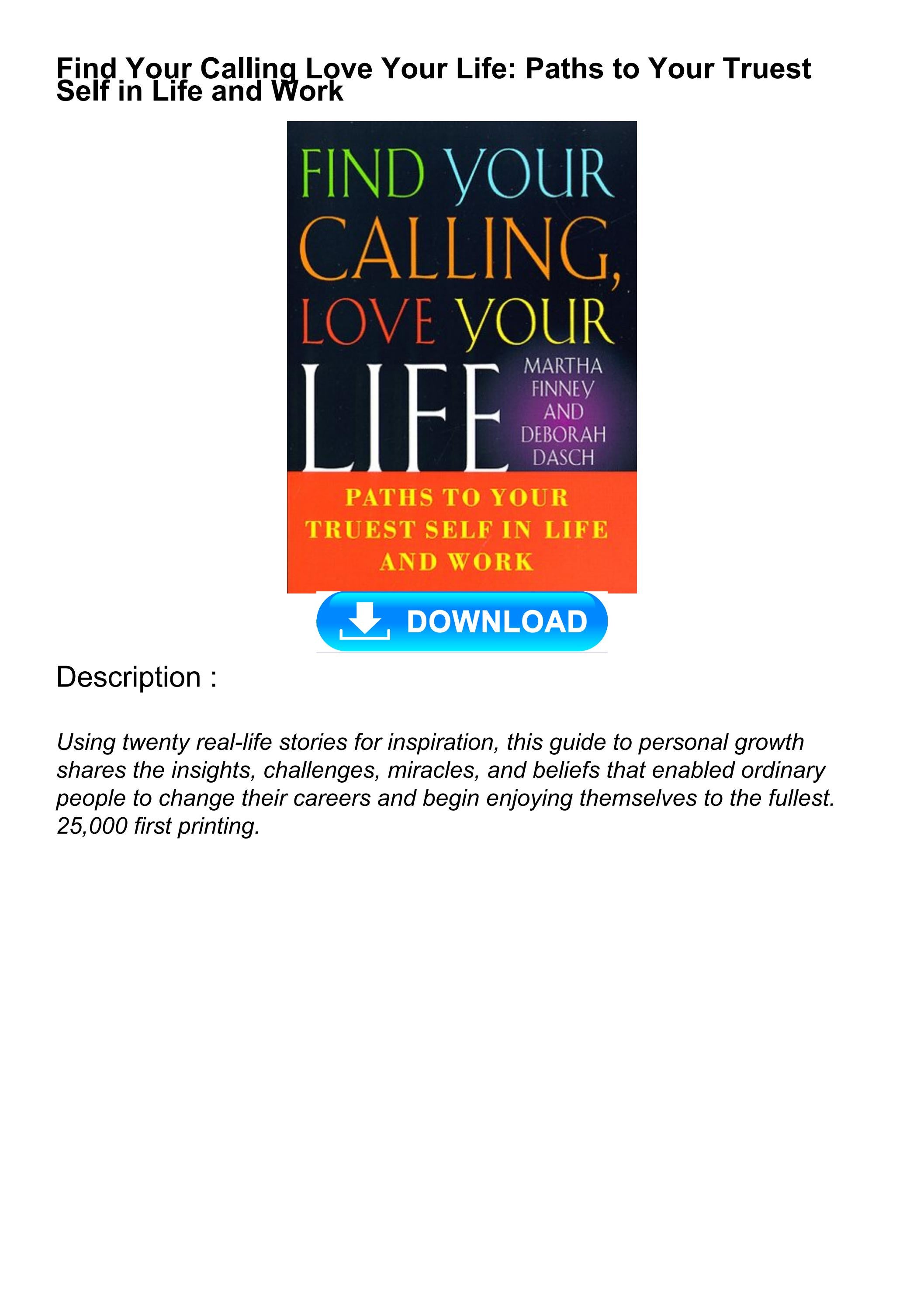 PDF/READ Find Your Calling Love Your Life: Paths to Your Truest Self in Life and Work by ...