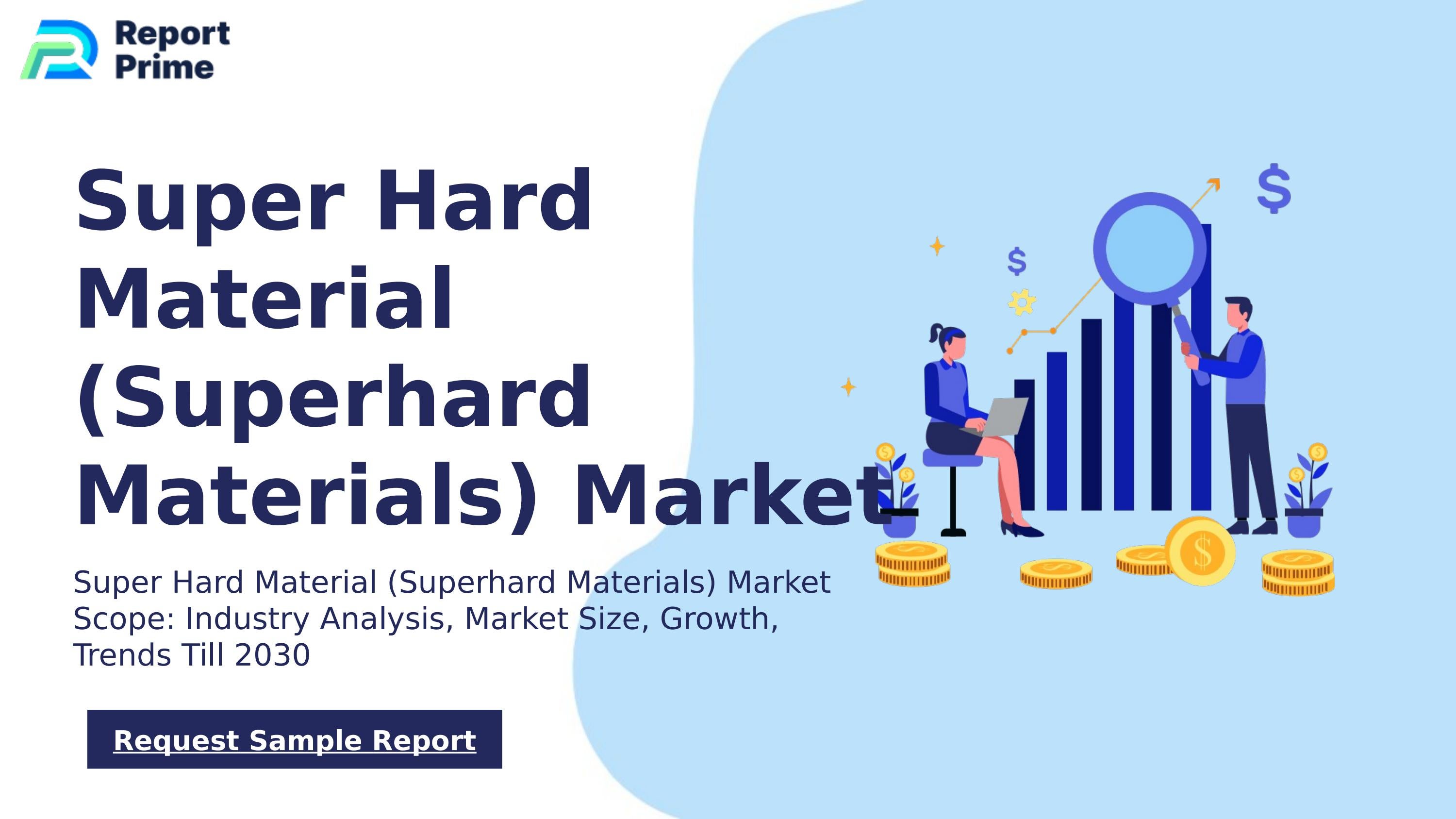 Global Super Hard Material (Superhard Materials) market cagr 13.9% by ...