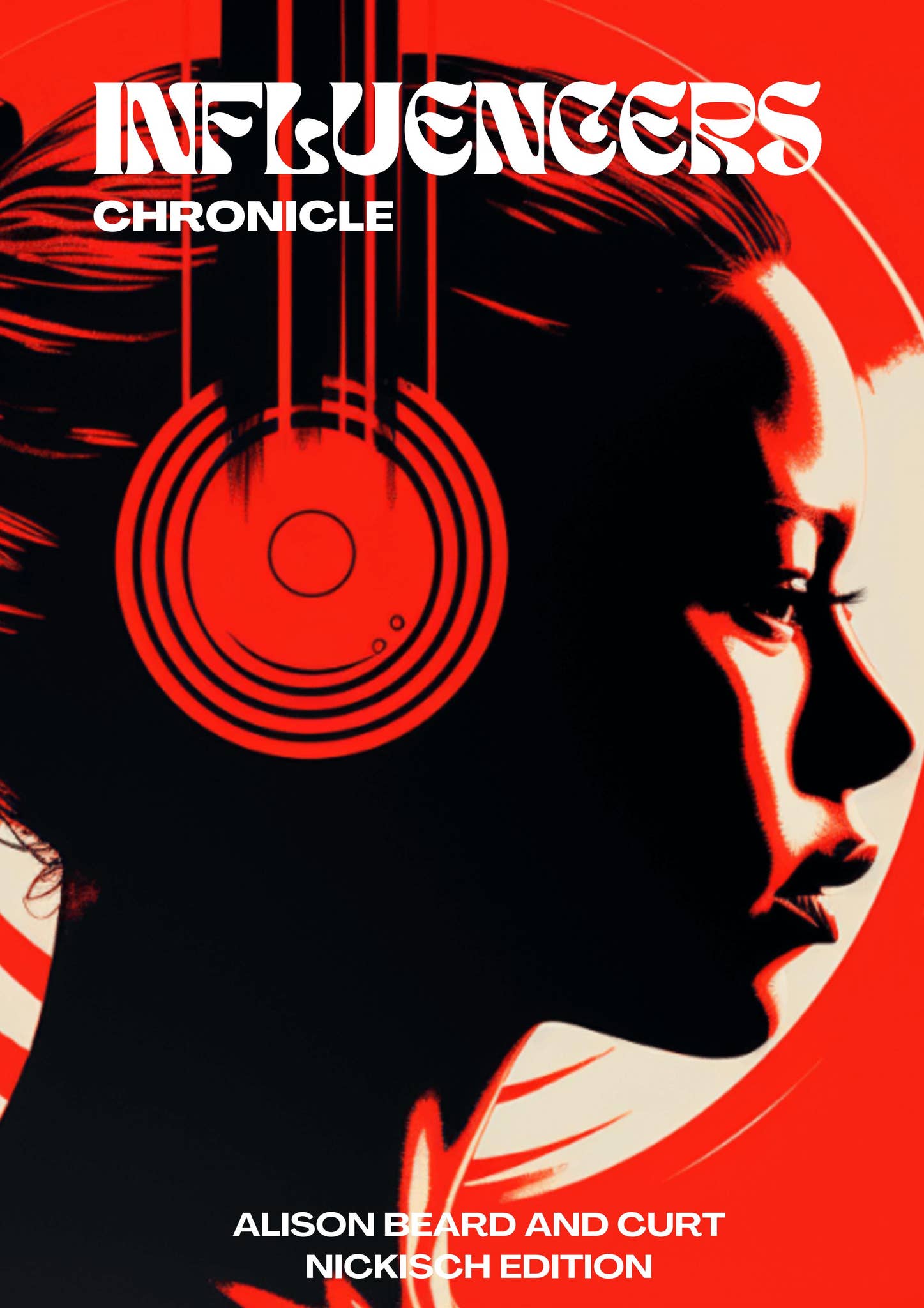 Influencers Chronicle- Alison Beard and Curt Nickisch Edition by ...
