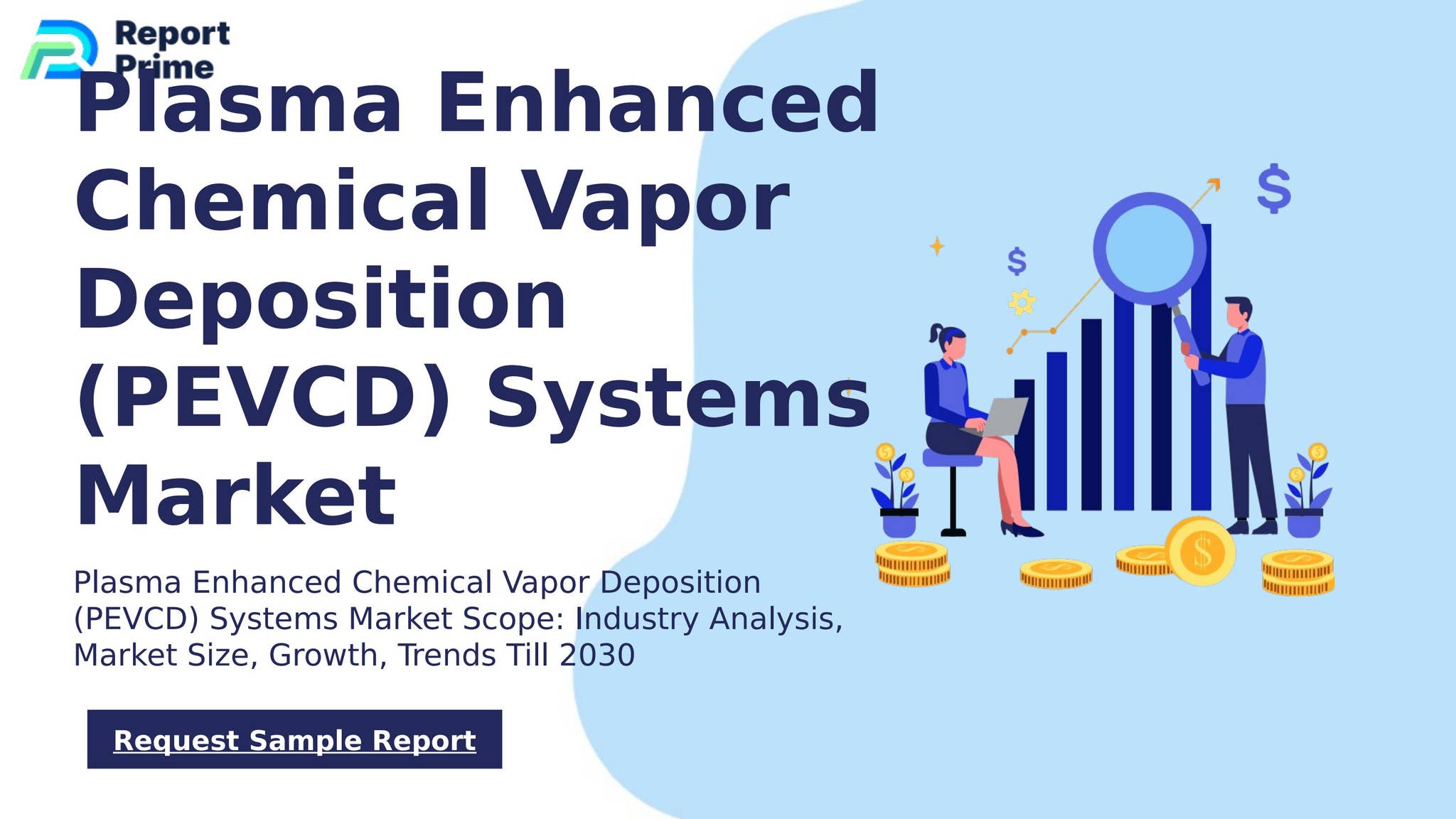 Global Plasma Enhanced Chemical Vapor Deposition (PEVCD) Systems market cagr 9.6% by ReportPrime ...