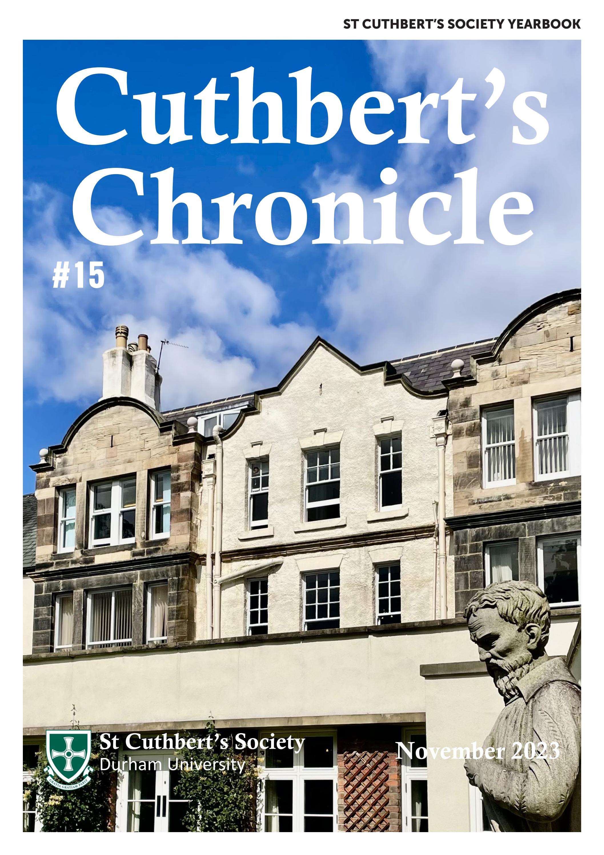 Cuthbert's Chronicle Yearbook, November 2023, Issue 15 by Cuth's Alumni ...