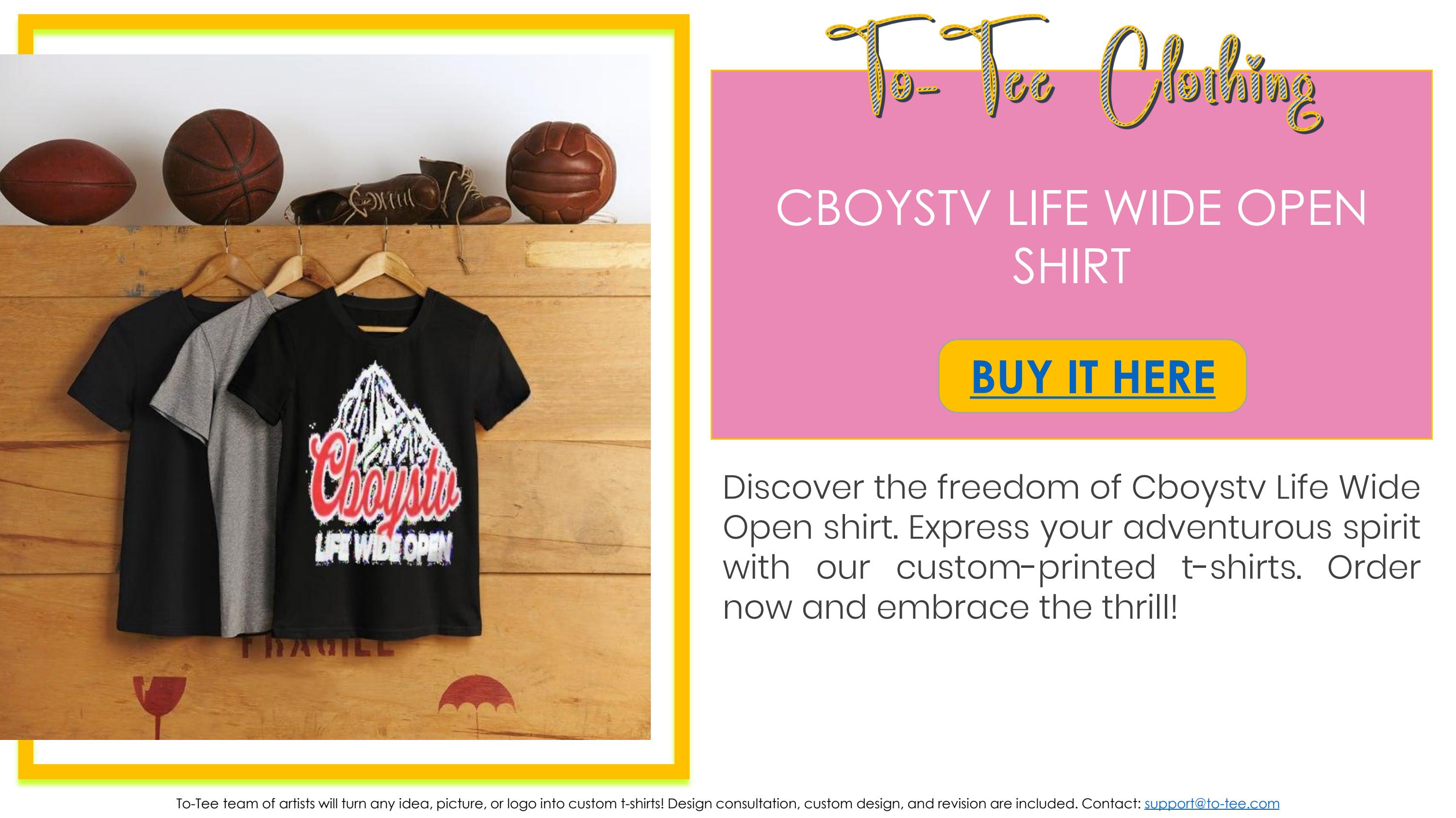 Cboystv life wide open shirt by stuthilayahshirts - Issuu
