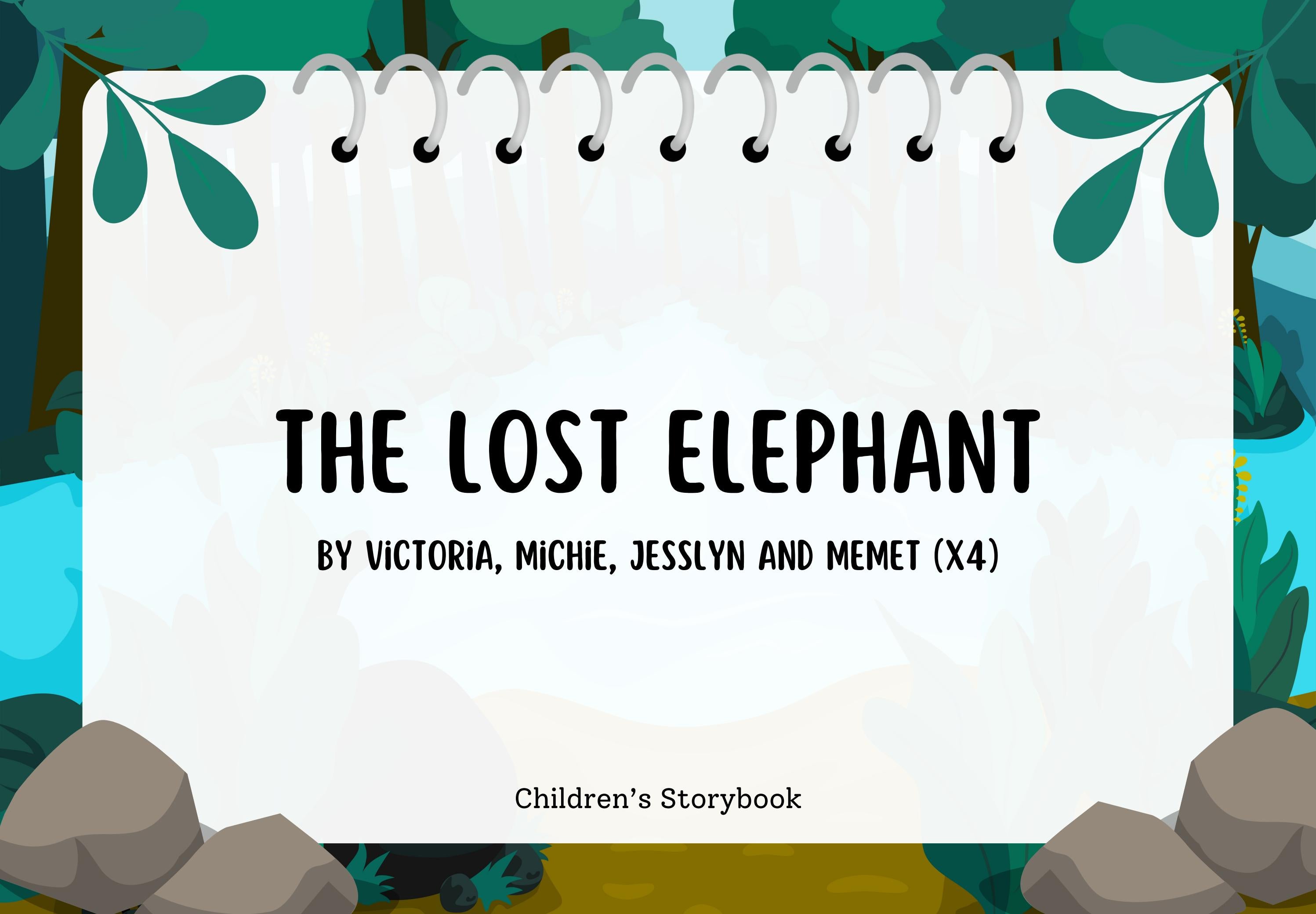 THE LOST ELEPHANT - A CHILDREN'S STORYBOOK by metyu_ - Issuu