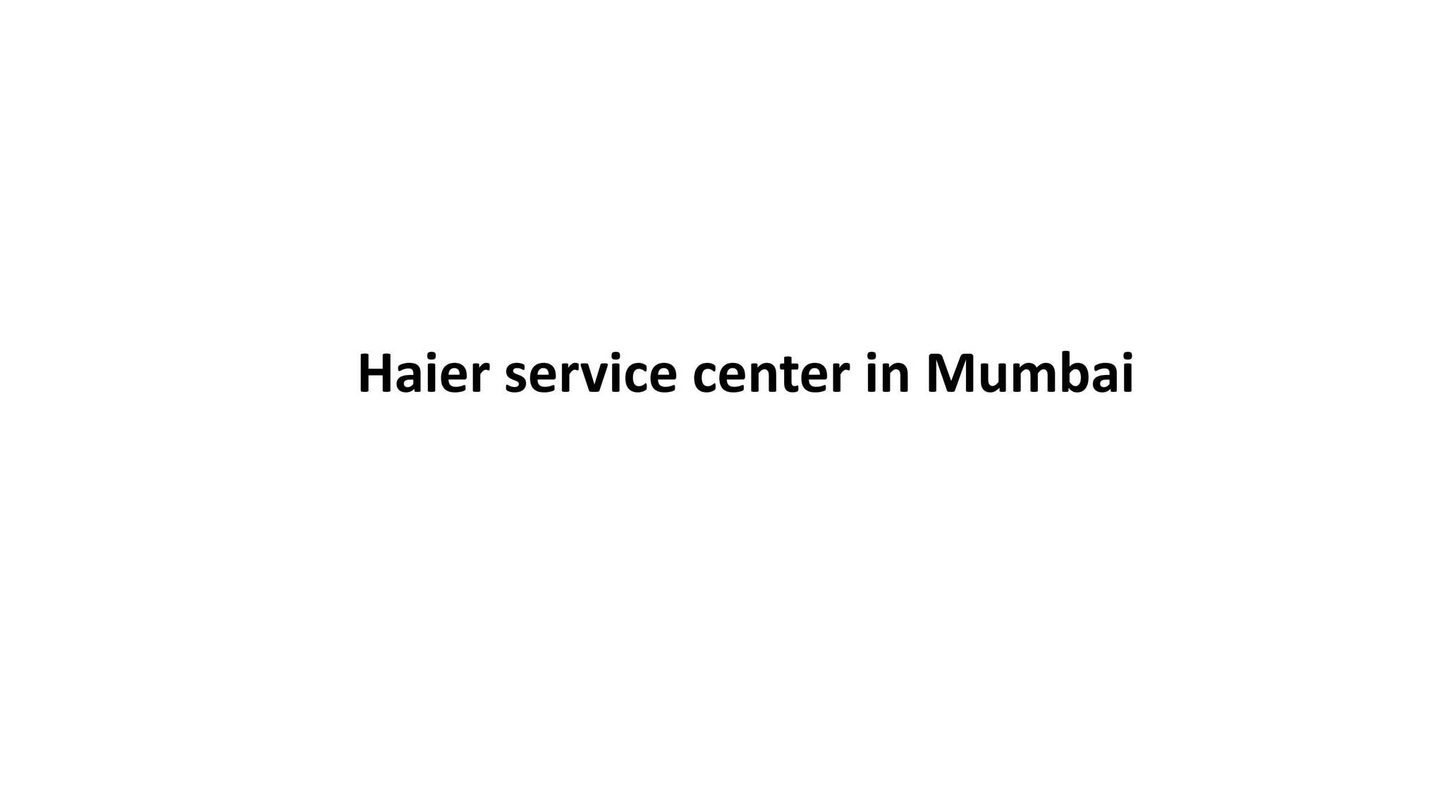 Haier service center in Mumbai by Godrej Mumbai - Issuu