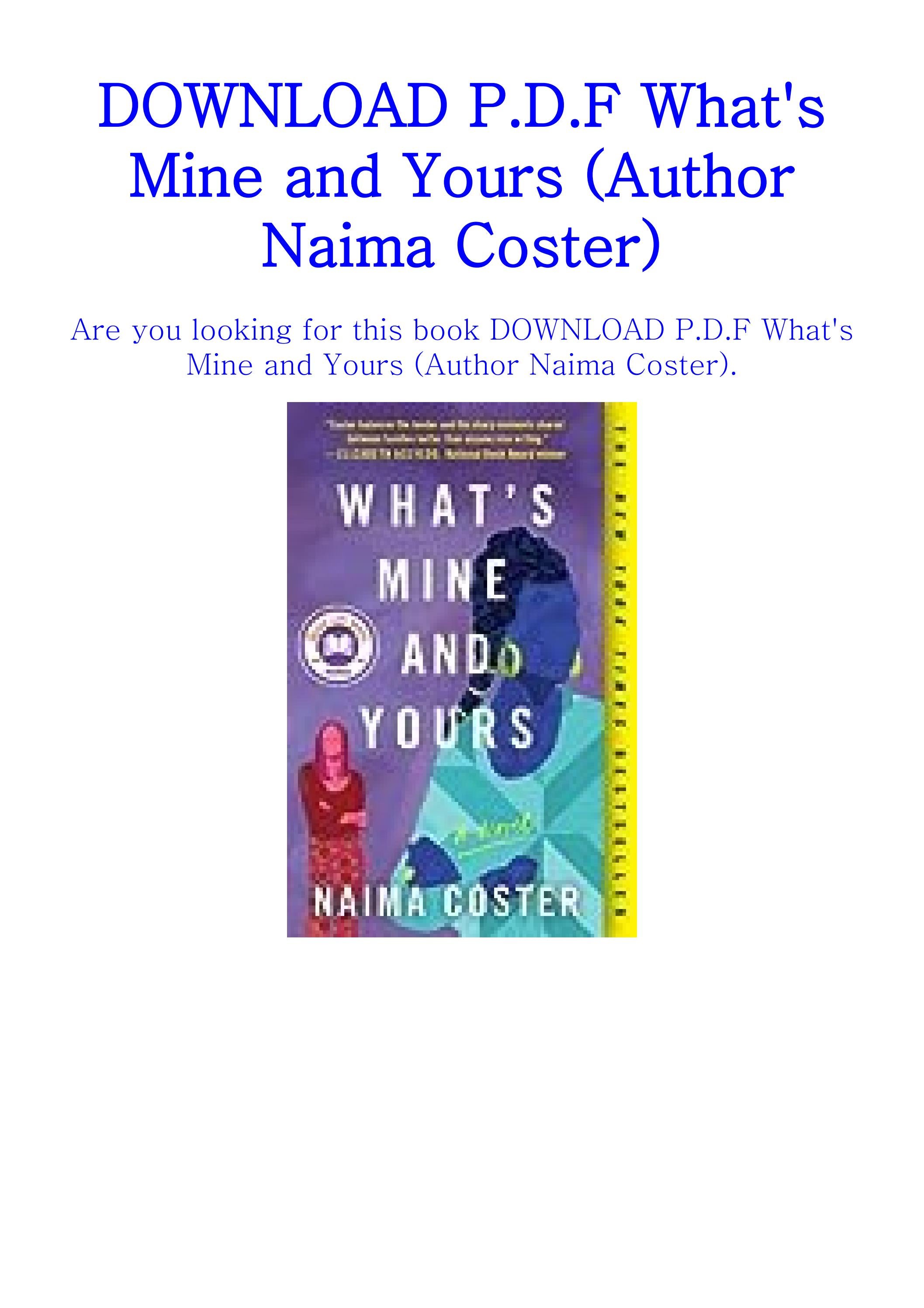 DOWNLOAD P.D.F What's Mine and Yours (Author Naima Coster) by ...