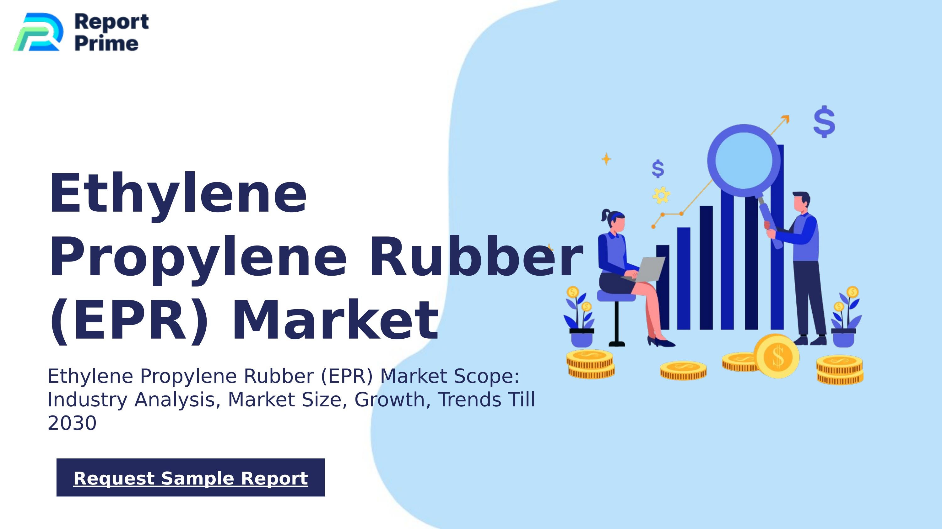 Global Ethylene Propylene Rubber (EPR) market cagr 13.1% by ReportPrime ...