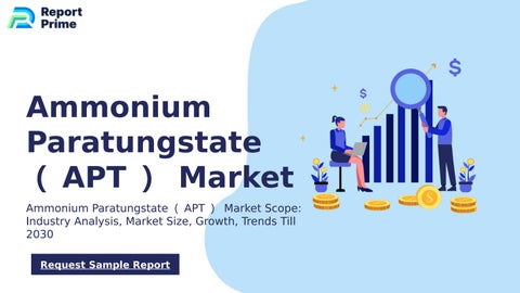 Global Ammonium Paratungstate（APT） market cagr 14.0% by ReportPrime - Issuu