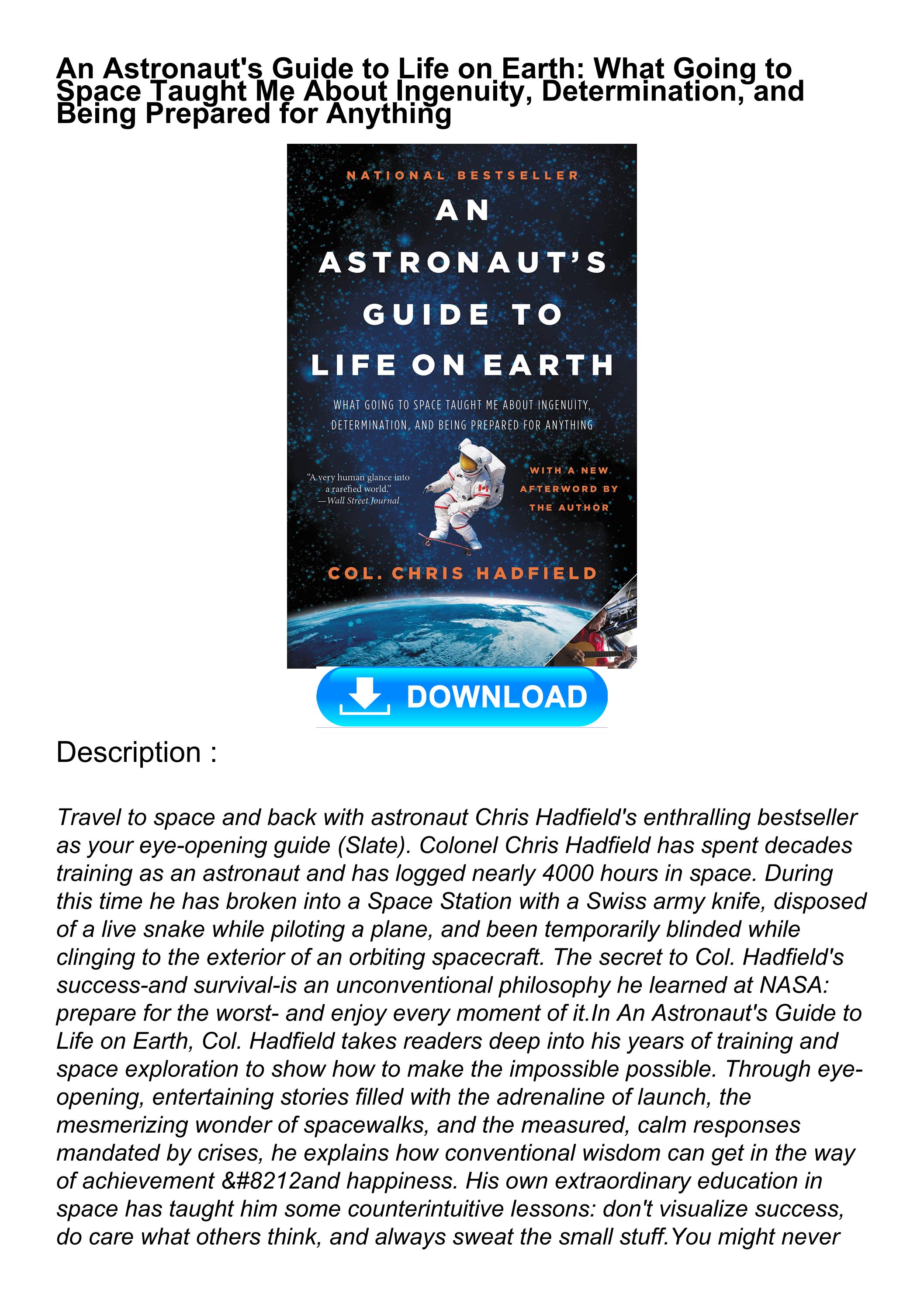 [PDF] DOWNLOAD An Astronaut's Guide to Life on Earth: What Going to ...