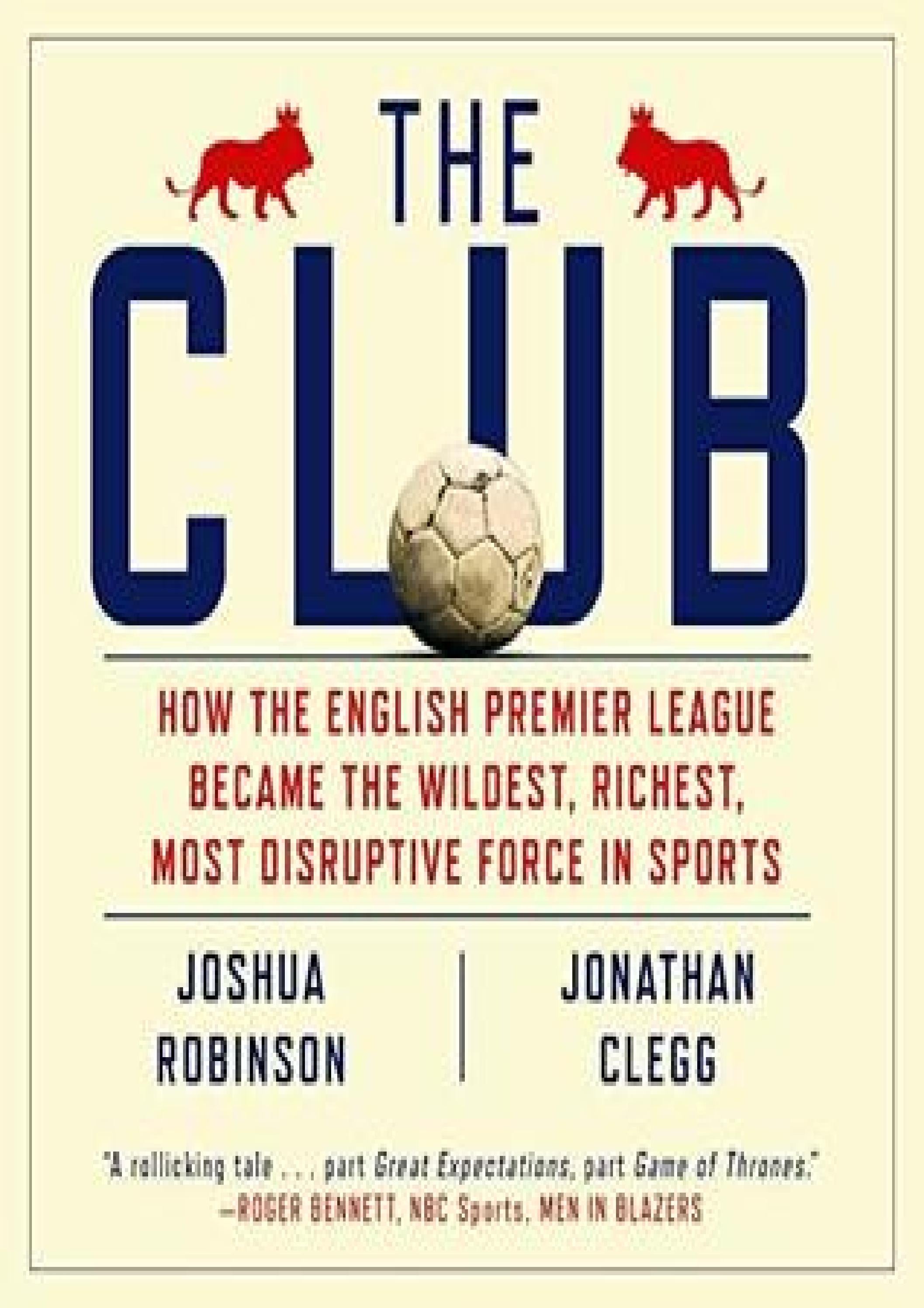 Full Access [Book] The Club: How the English Premier League Became the ...