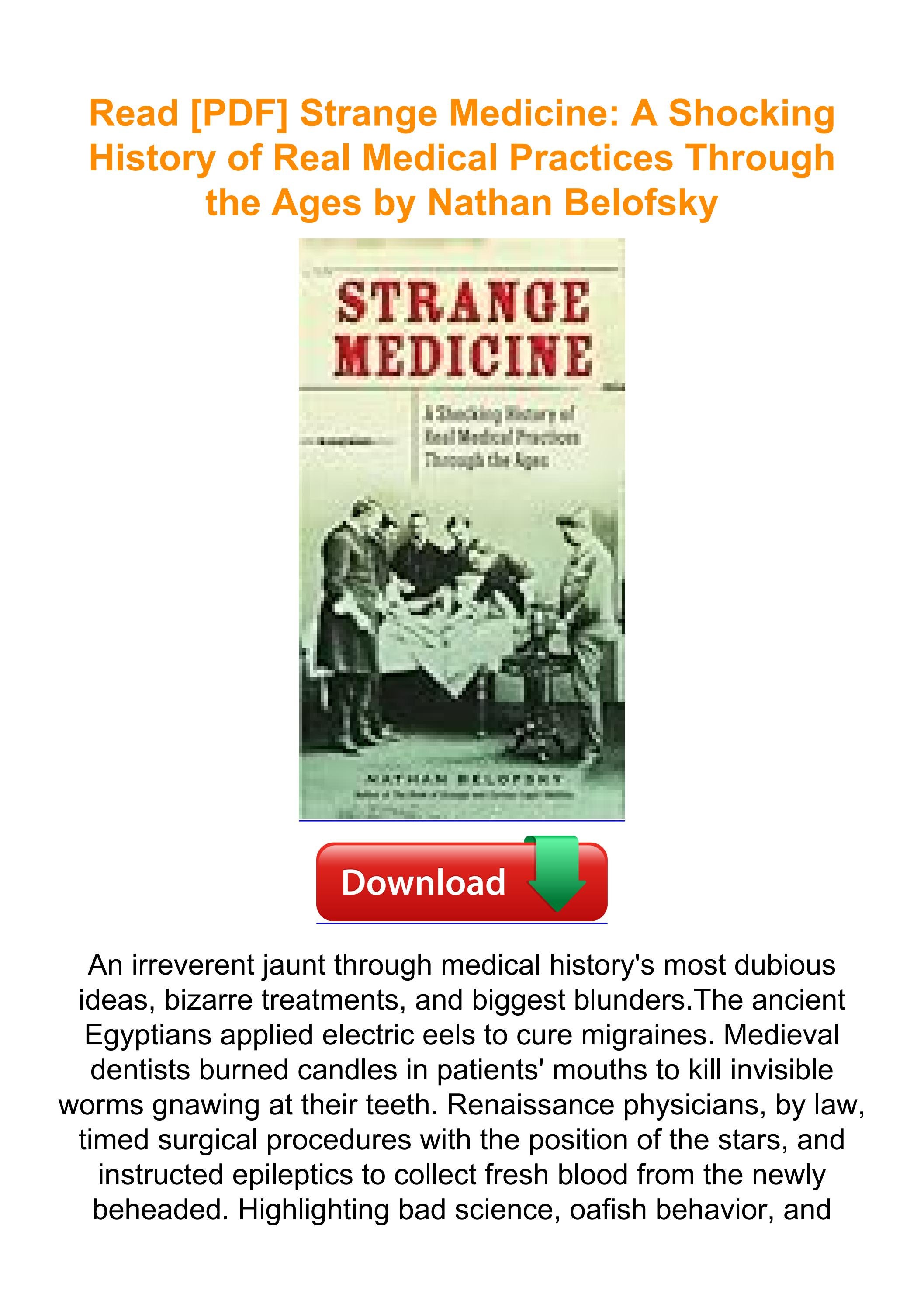 Read [PDF] Strange Medicine: A Shocking History of Real Medical ...