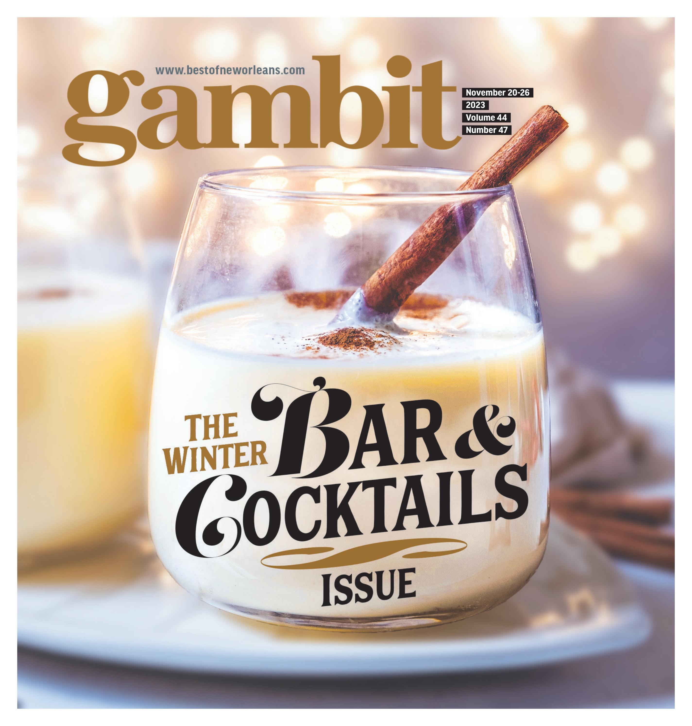 Gambit: The Winter Bars & Cocktails Issue by Gambit New Orleans - Issuu