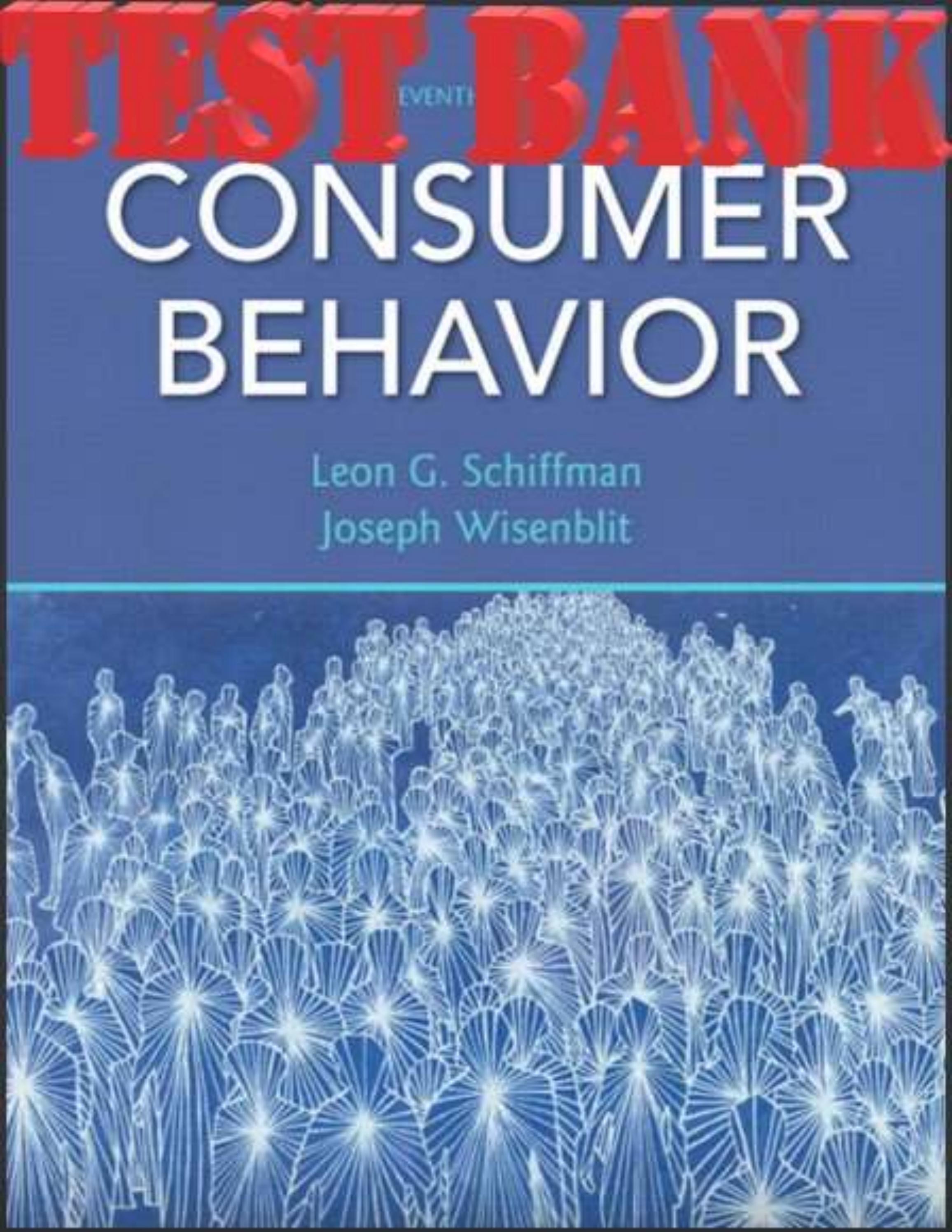 TEST BANK for Consumer Behavior 11th Edition by Leon Schiffman, Joseph ...