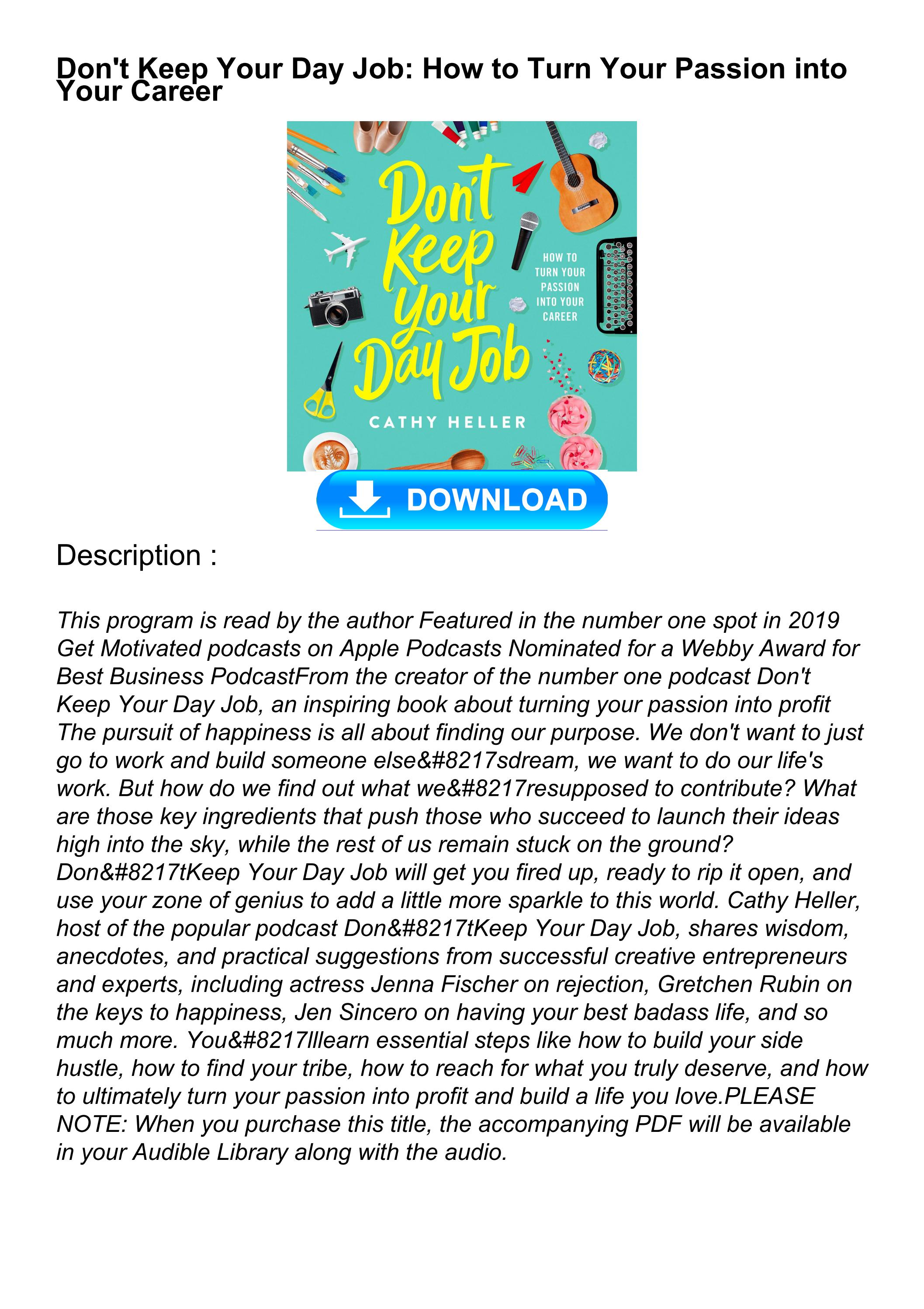 $PDF$/READ/DOWNLOAD Don't Keep Your Day Job: How to Turn Your Passion into Your Career by ...