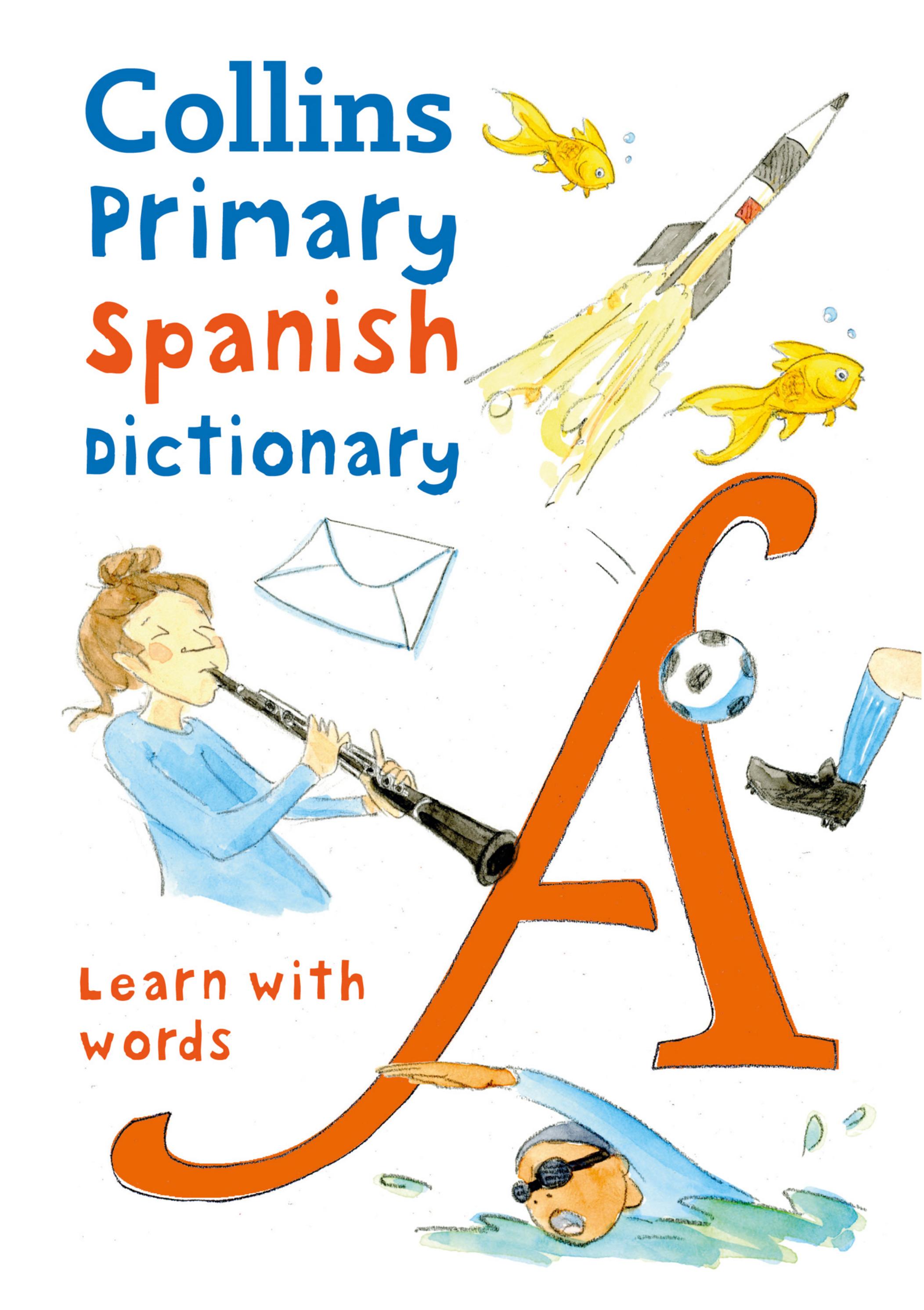 Collins Primary Dictionaries - Primary Spanish Dictionary: Illustrated ...