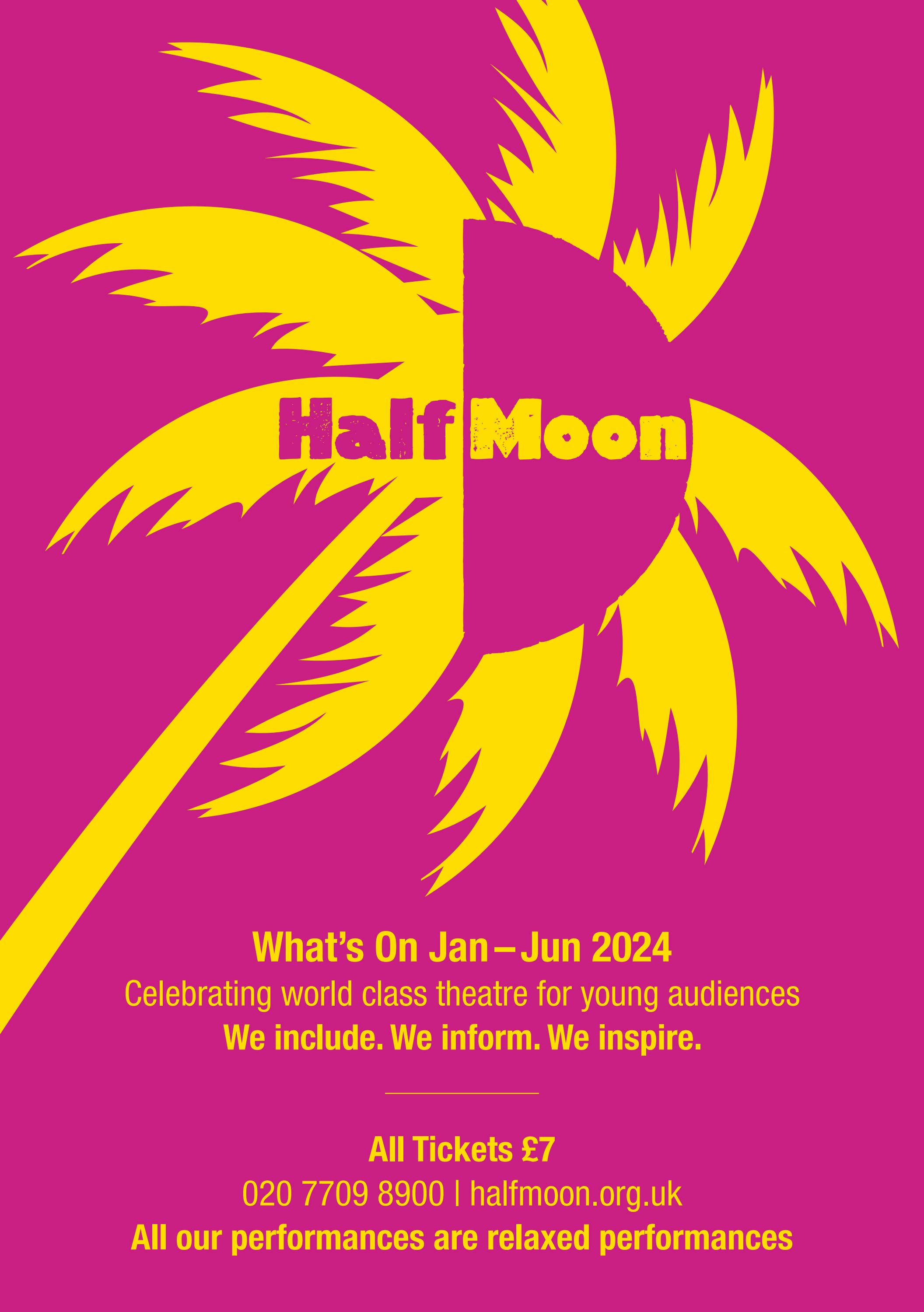 Half Moon Spring Brochure 2024 by Half Moon Theatre - Issuu