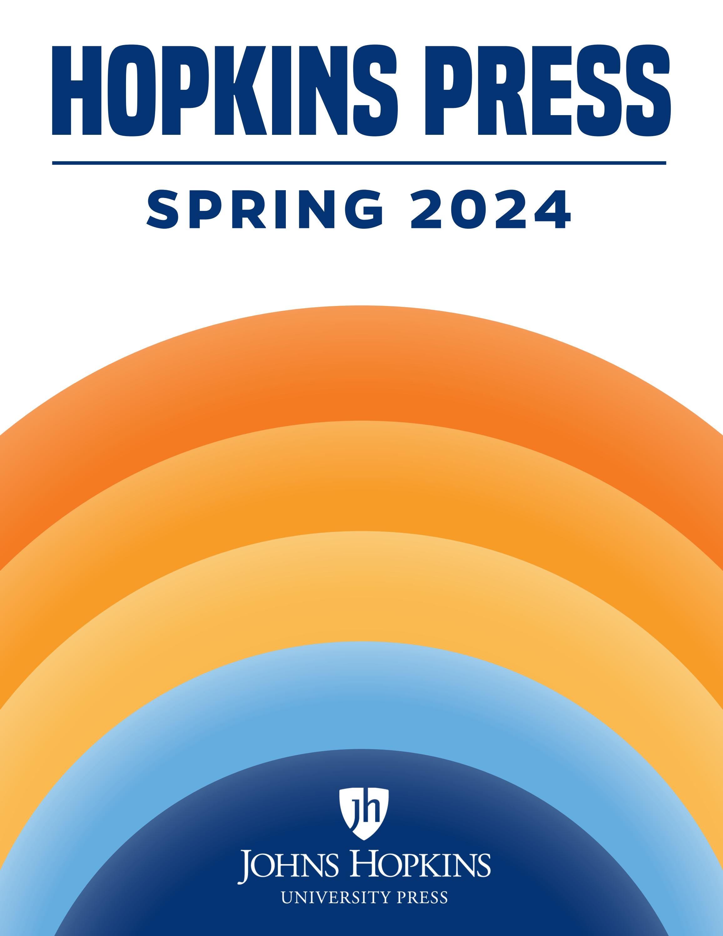 Johns Hopkins University Press Spring 2024 Catalog by JHUP Books - Issuu